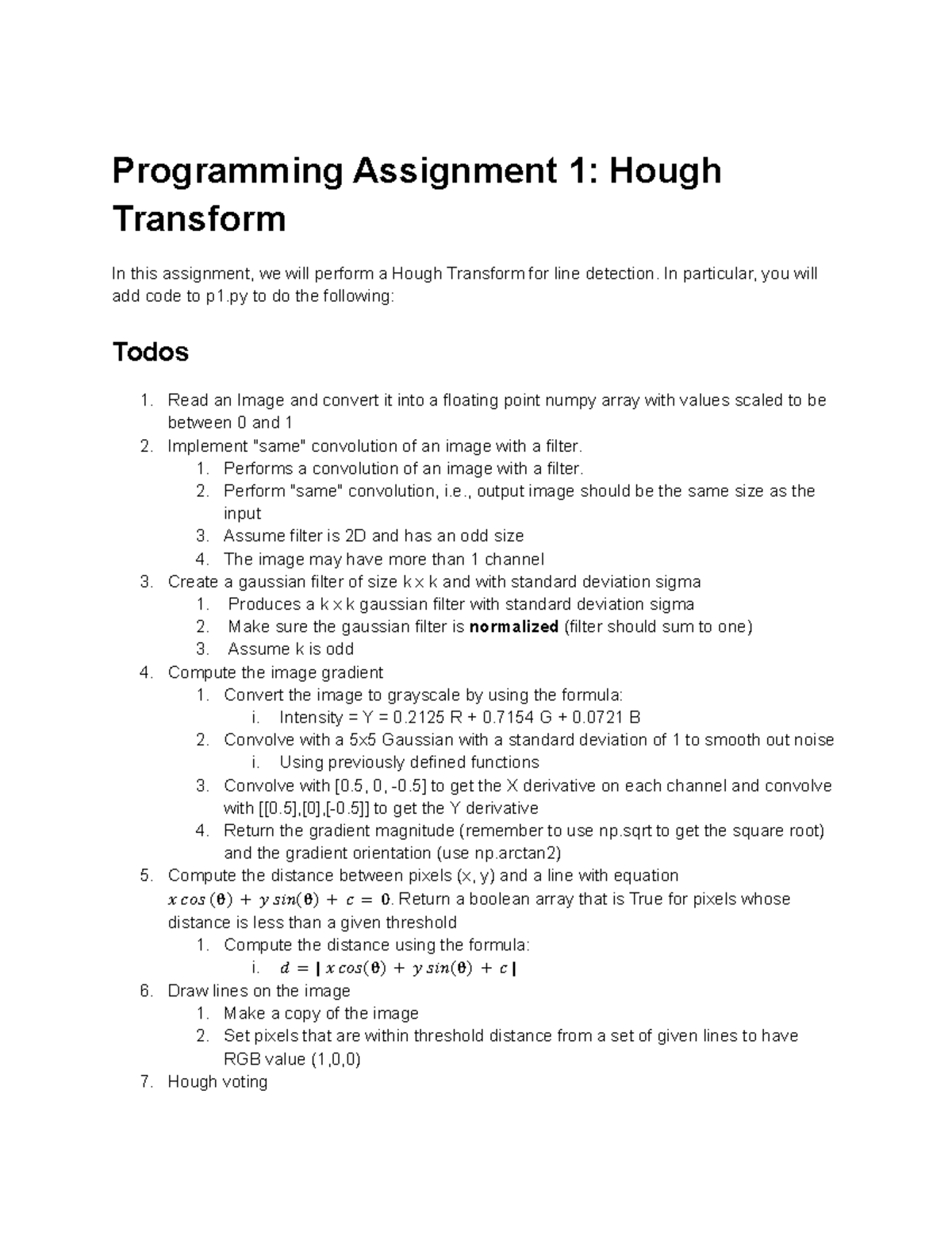 Writeup - Programming Assignment 1: Hough Transform In this assignment, we will perform a Hough ...