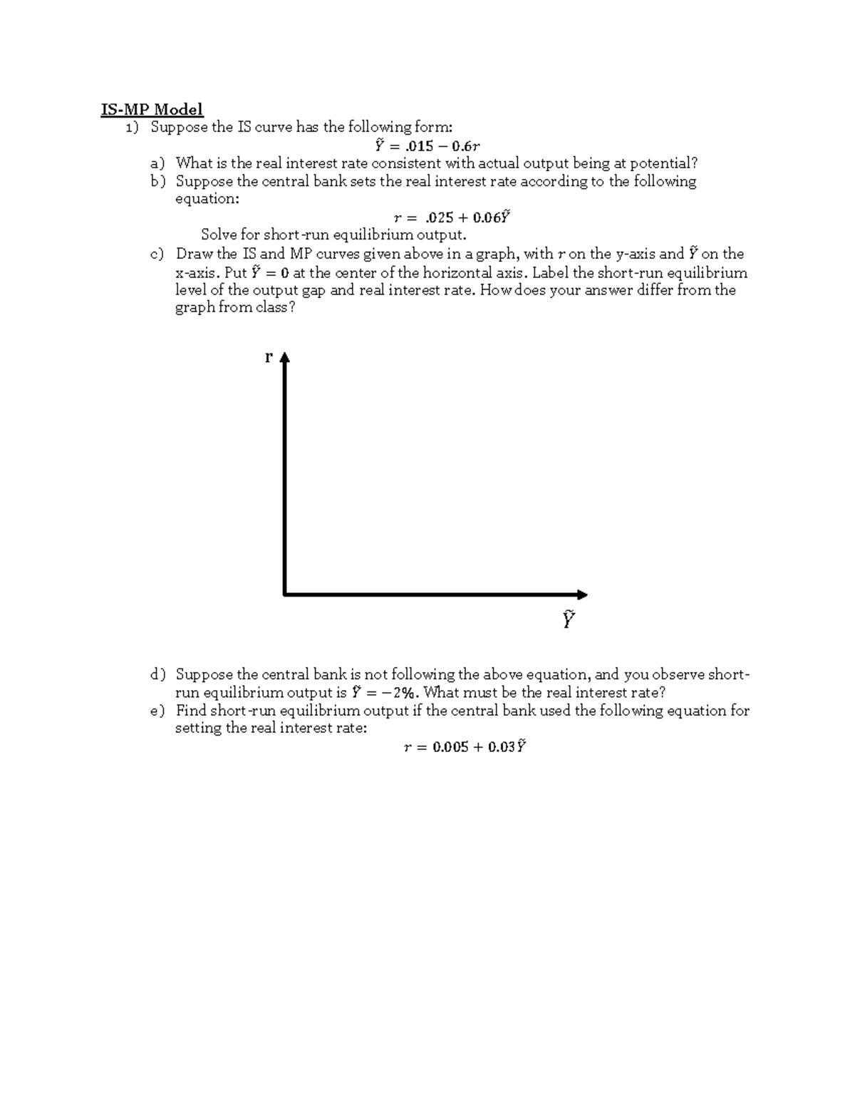 Tutorial 6 - IS-MP Model - IS-MP Model 1) Suppose the IS curve has the ...