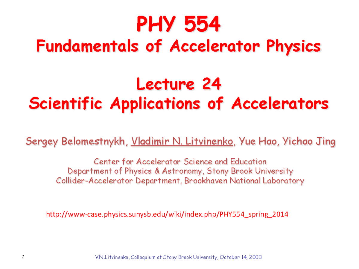 Lecture 24 - Scientific Applications of Accelerators - 1 PHY 554 ...