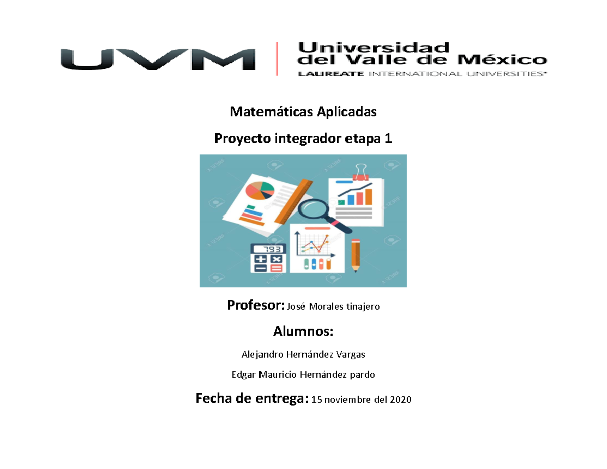 proyecto integrador etapa 1 - Matemáticas Aplicadas Proyecto integrador etapa 1 Profesor: José ...