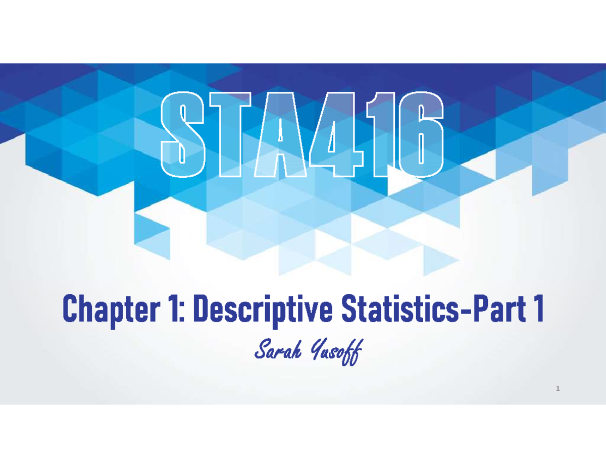 Chapter 1 - Part 1 Descriptive Statistics - Sarah Yusoff 1. Define the statistics and types of ...