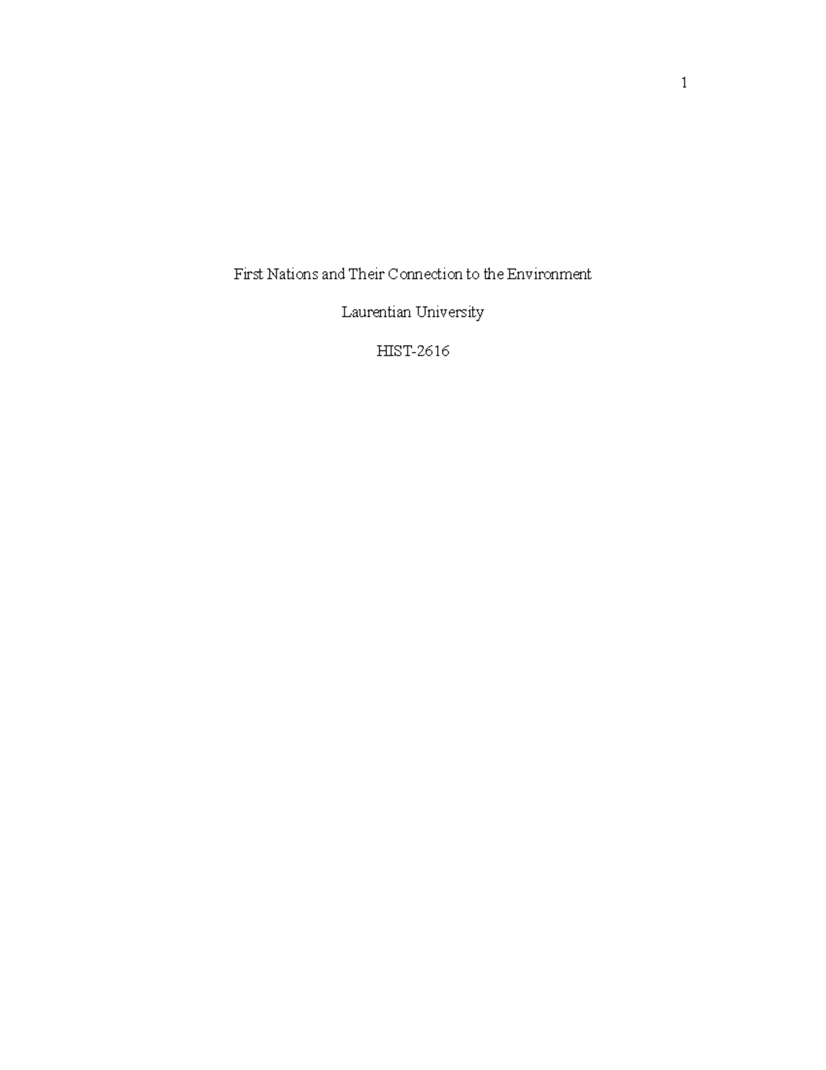 Essay 1 HIST-2 - 1 First Nations and Their Connection to the ...