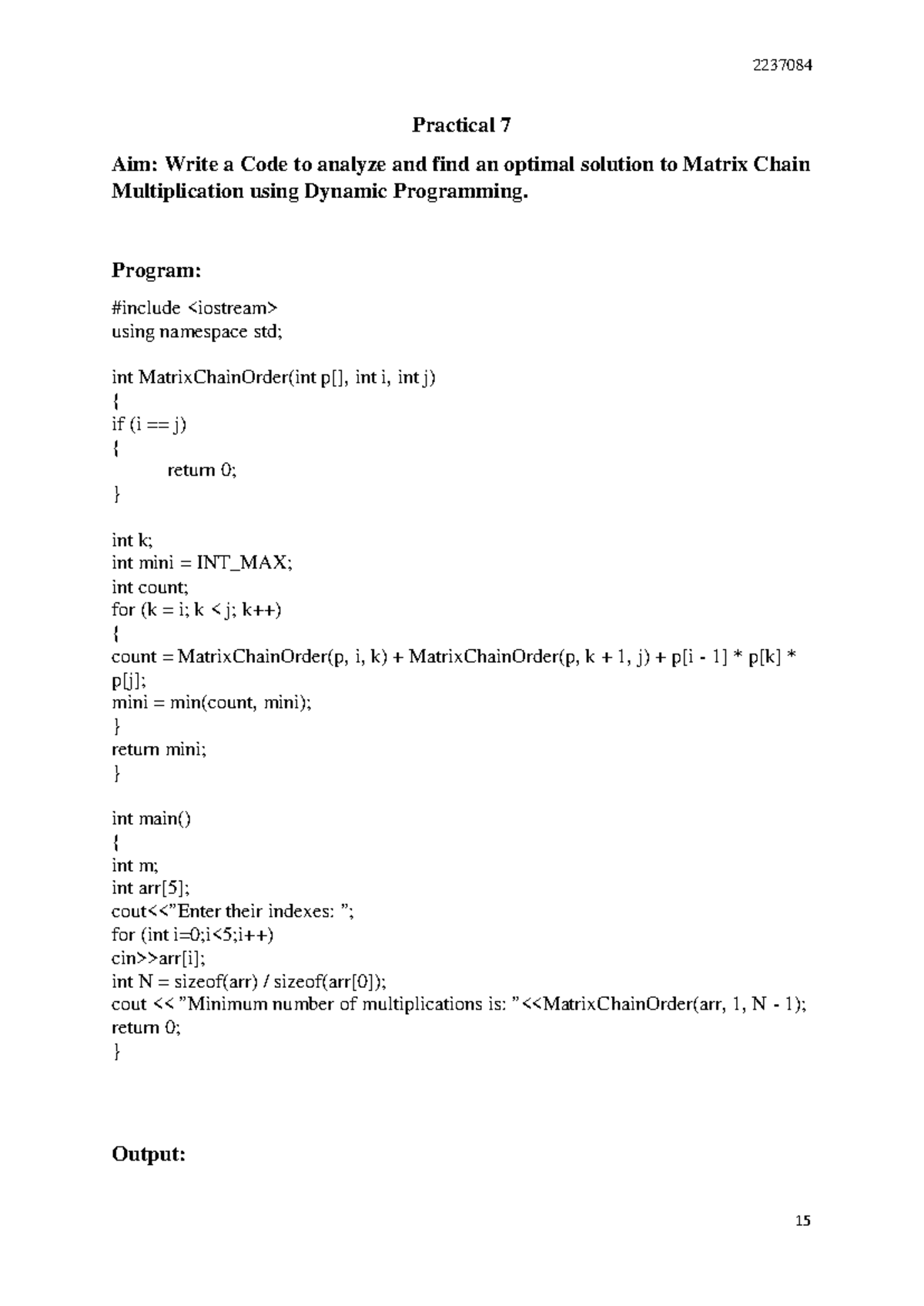 DAA Practical 7-1 - 2237084 15 Practical 7 Aim: Write a Code to analyze and find an optimal ...