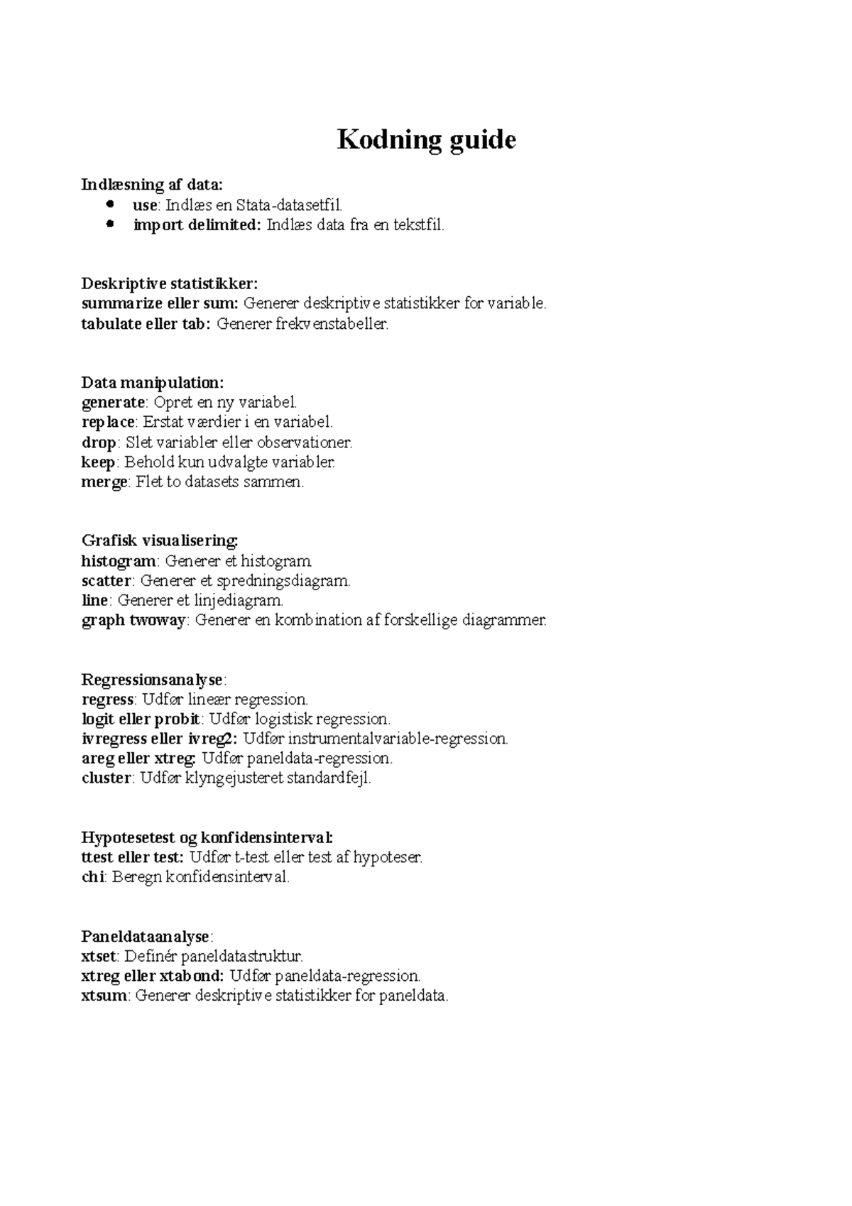 Kodning guide - Stata koder - Kodning guide Indlæsning af data: use ...