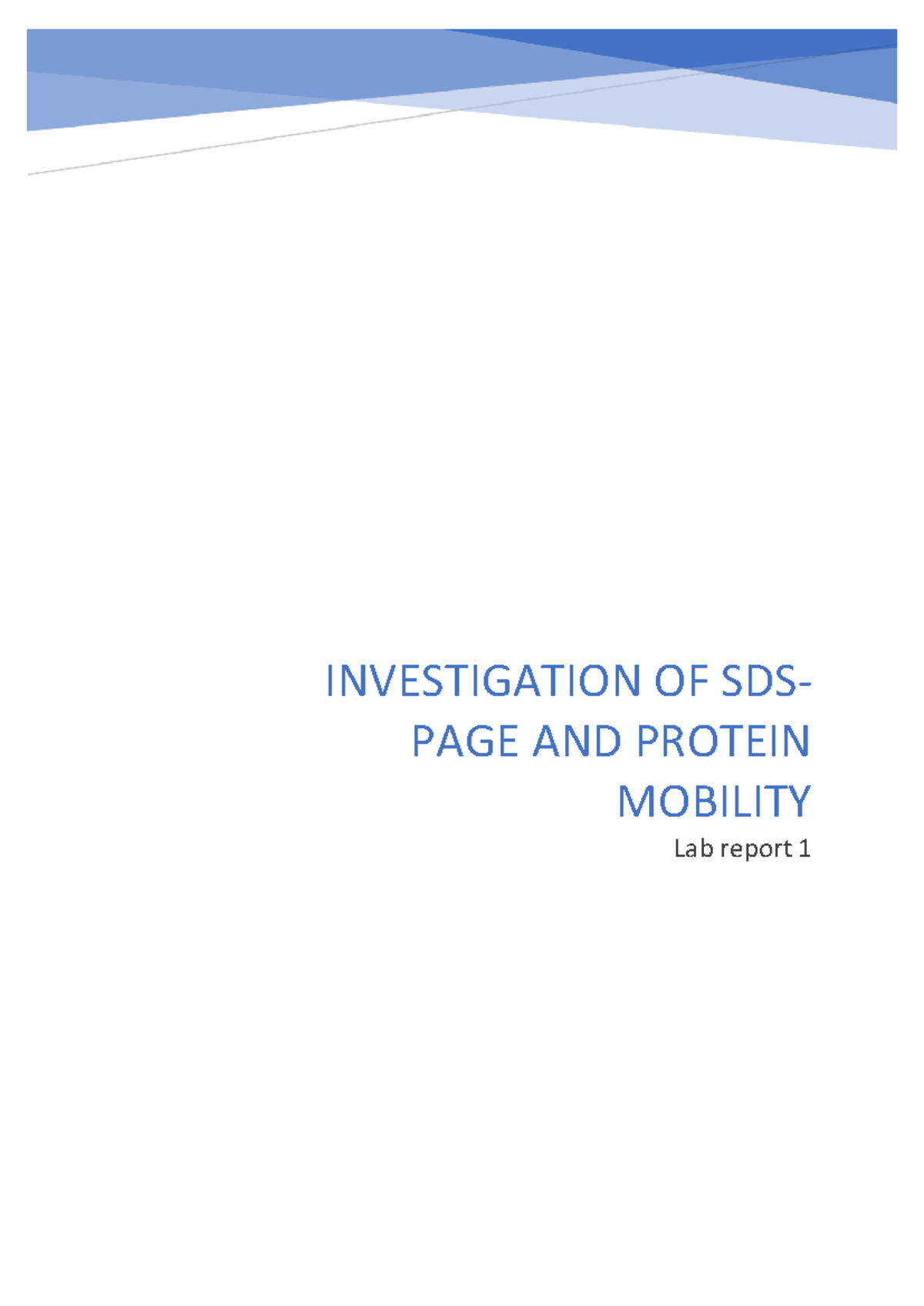 Lab report 1- biochem RBM2560 - INVESTIGATION OF SDS- PAGE AND PROTEIN ...