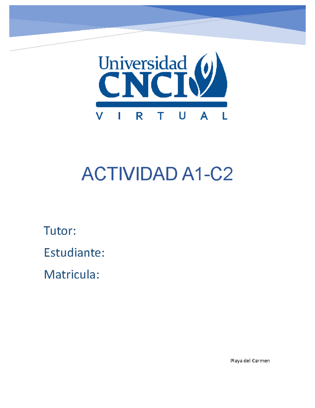 Actividad A1-C2 - trabajos obligatorios - Tutor: Estudiante: Matricula ...
