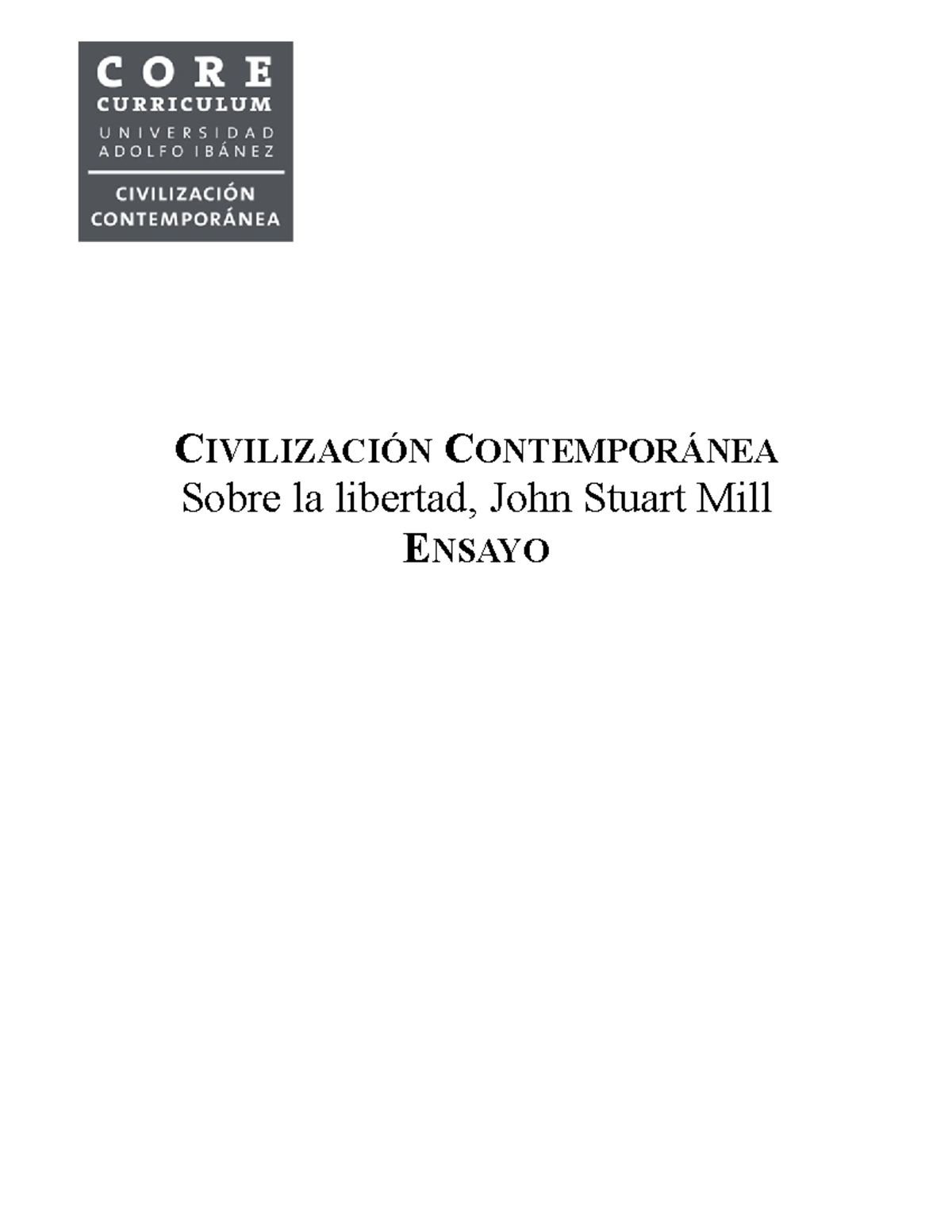 Ensayo John Stuart Mill - CIVILIZACIÓN CONTEMPORÁNEA Sobre la libertad, John Stuart Mill ENSAYO ...