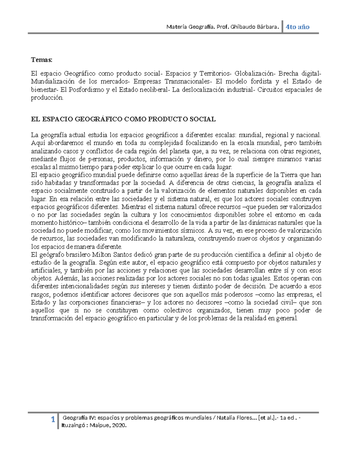 4to año Geografia - materiales - Temas: El espacio Geográfico como producto social- Espacios y ...