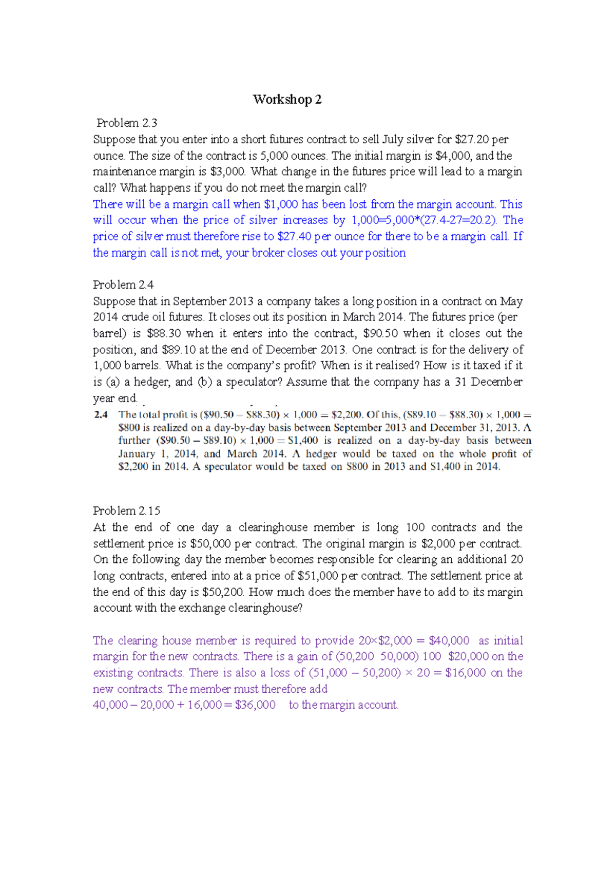 Workshop 2 - tutorial questions - Workshop 2 Problem 2. Suppose that you enter into a short ...