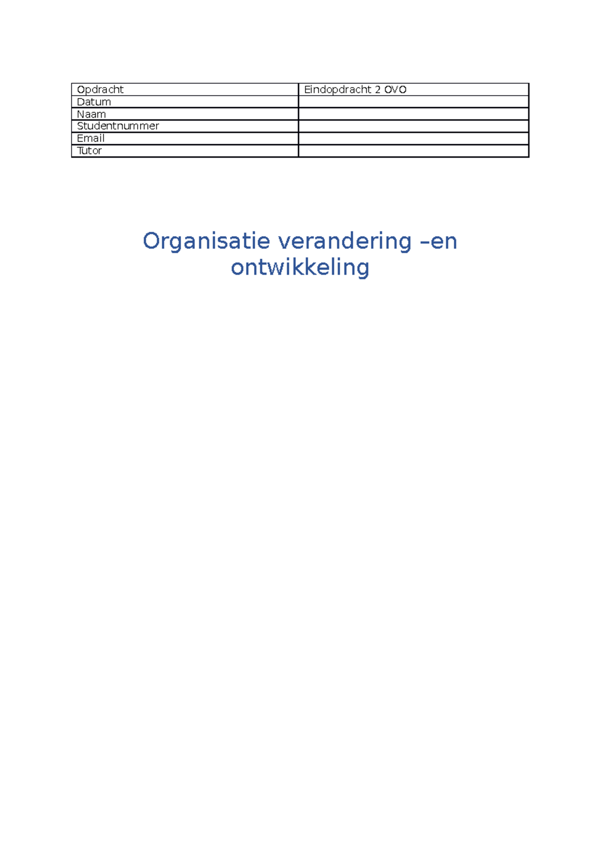 Eindopdracht 2 OVO - Opdracht Eindopdracht 2 OVO Datum Naam Studentnummer Email Tutor ...