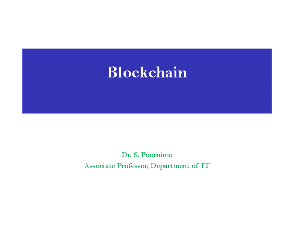 Blockchain-Introduction - Blockchain Dr. S. Poornima Associate Professor, Department of IT - Studocu