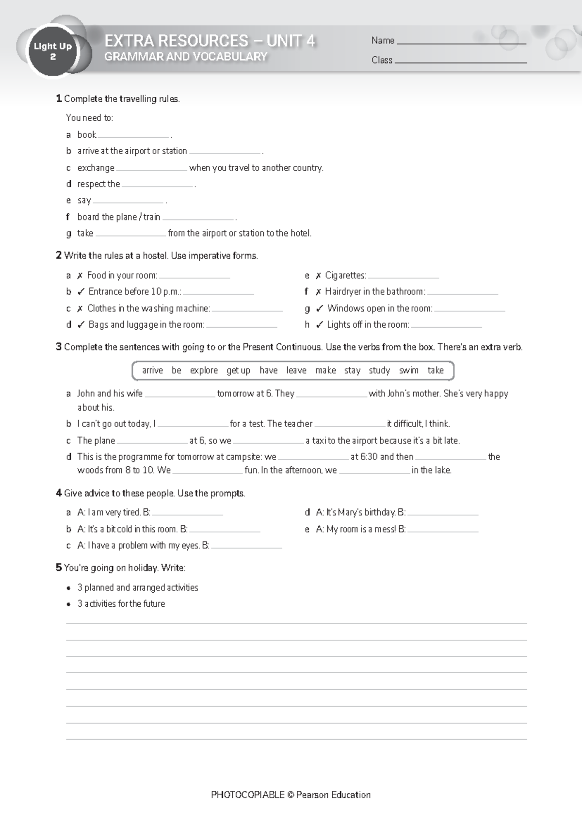 Level 2 Unit 4 - Class 1 Complete the travelling rules. You need to: a book. b arrive at the ...