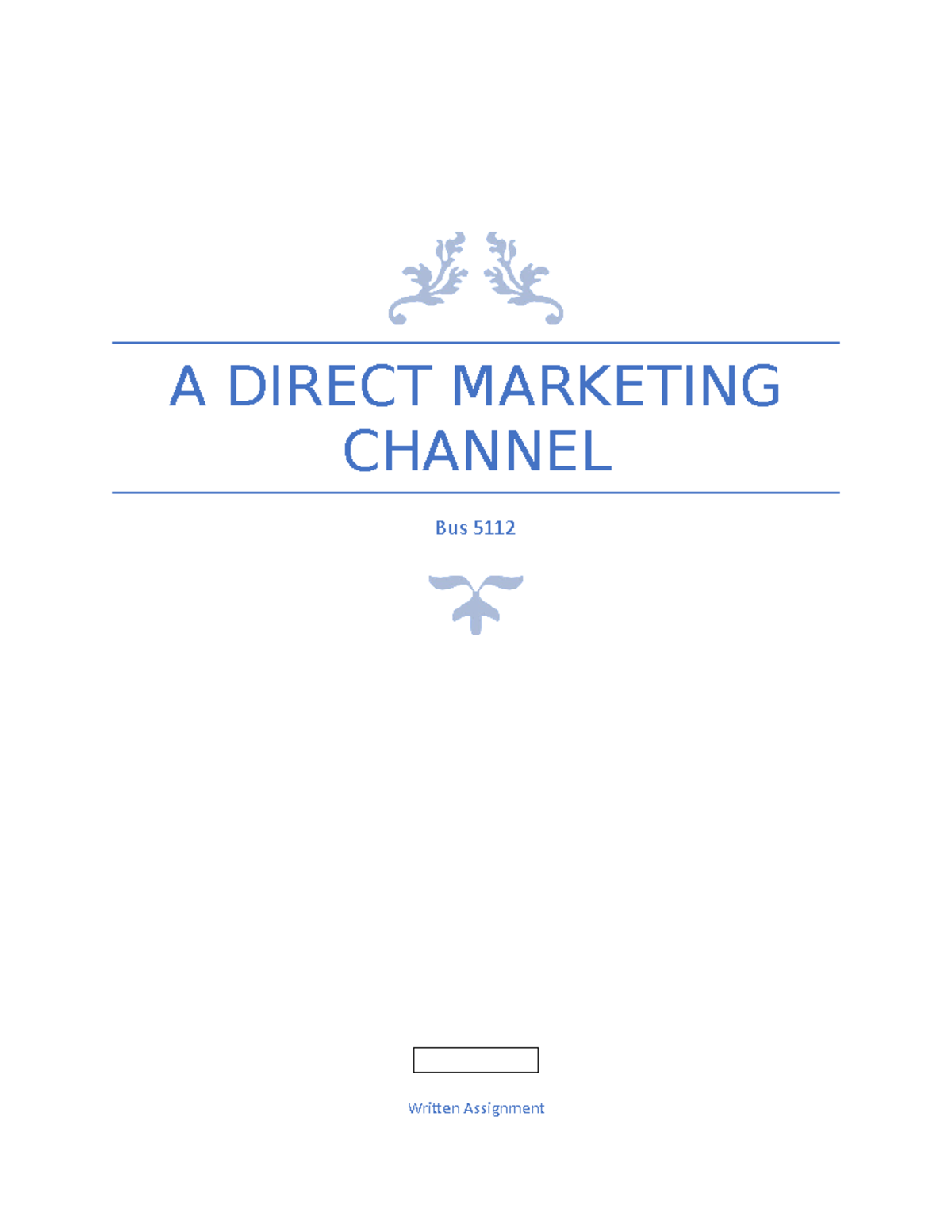 Week 7 written assignment - A DIRECT MARKETING CHANNEL Bus 5112 Written ...