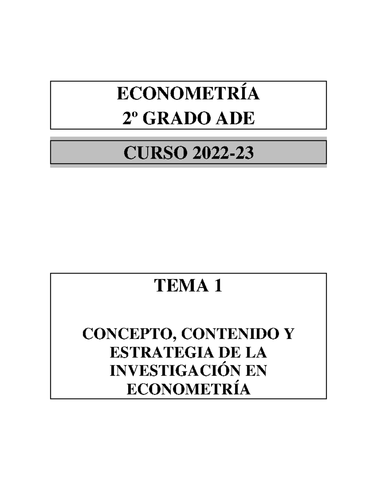 Tema 1- Econometria-ADE-2022 23 - ECONOMETRÍA 2 º GRADO ADE CURSO 20 22 - 23 TEMA 1 CONCEPTO ...