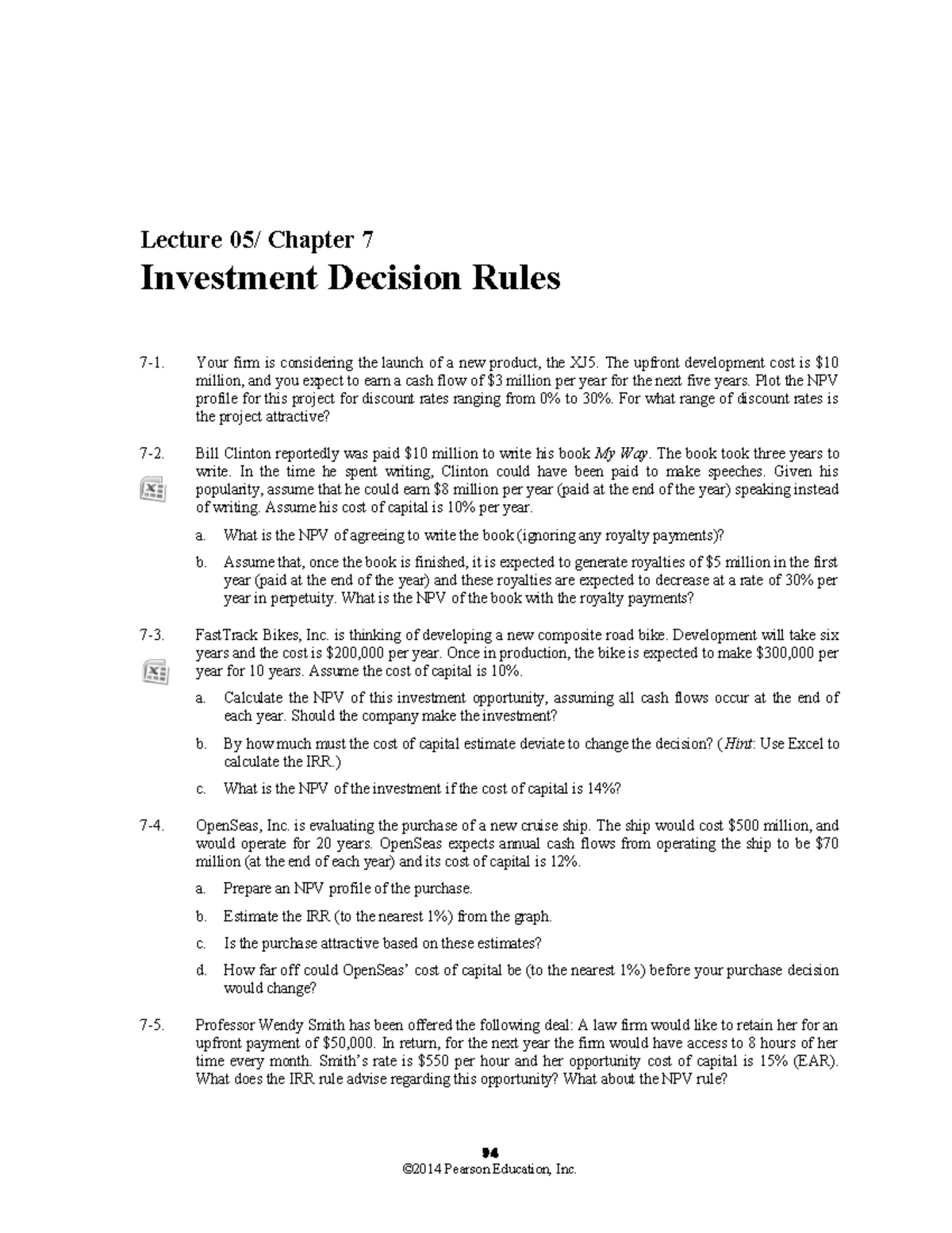 Lecture 05 problems 2020 - Lecture 05/ Chapter 7 Investment Decision Rules 7-1. Your firm is ...