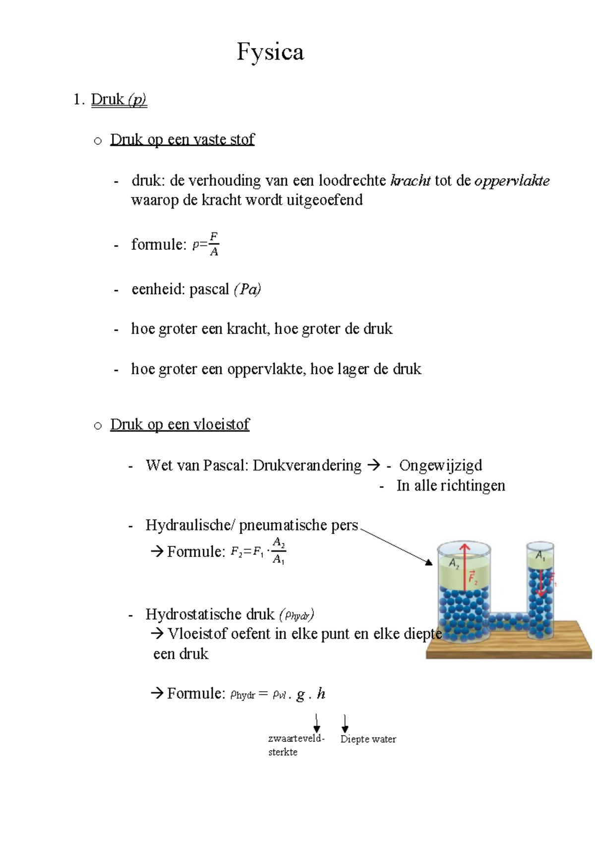 Fysica examen - Fysica 1. Druk (p) o Druk op een vaste stof - druk: de ...