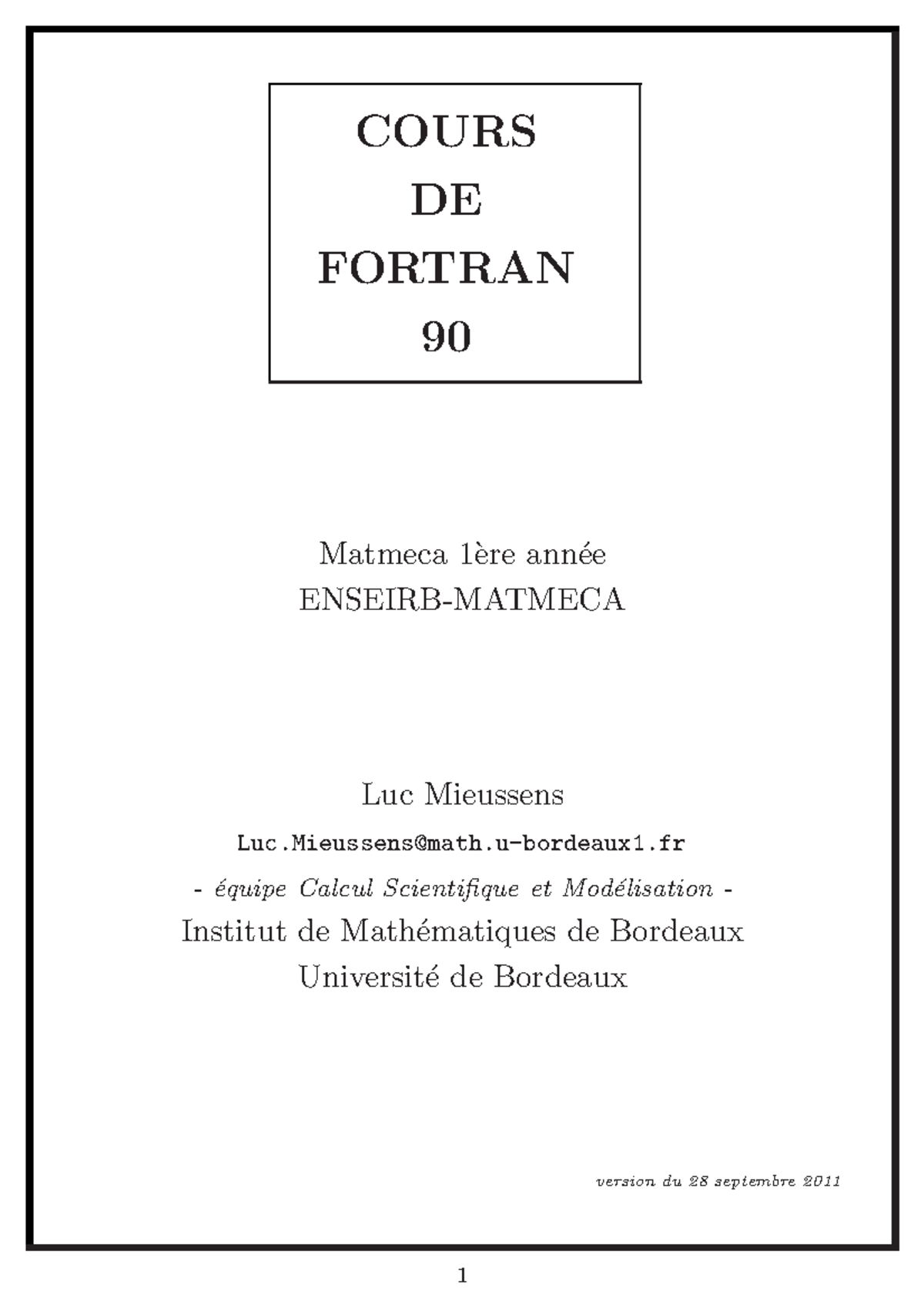 Cours f90 - COURS DE FORTRAN 90 Matmeca 1`ere ann ́ee ENSEIRB-MATMECA ...