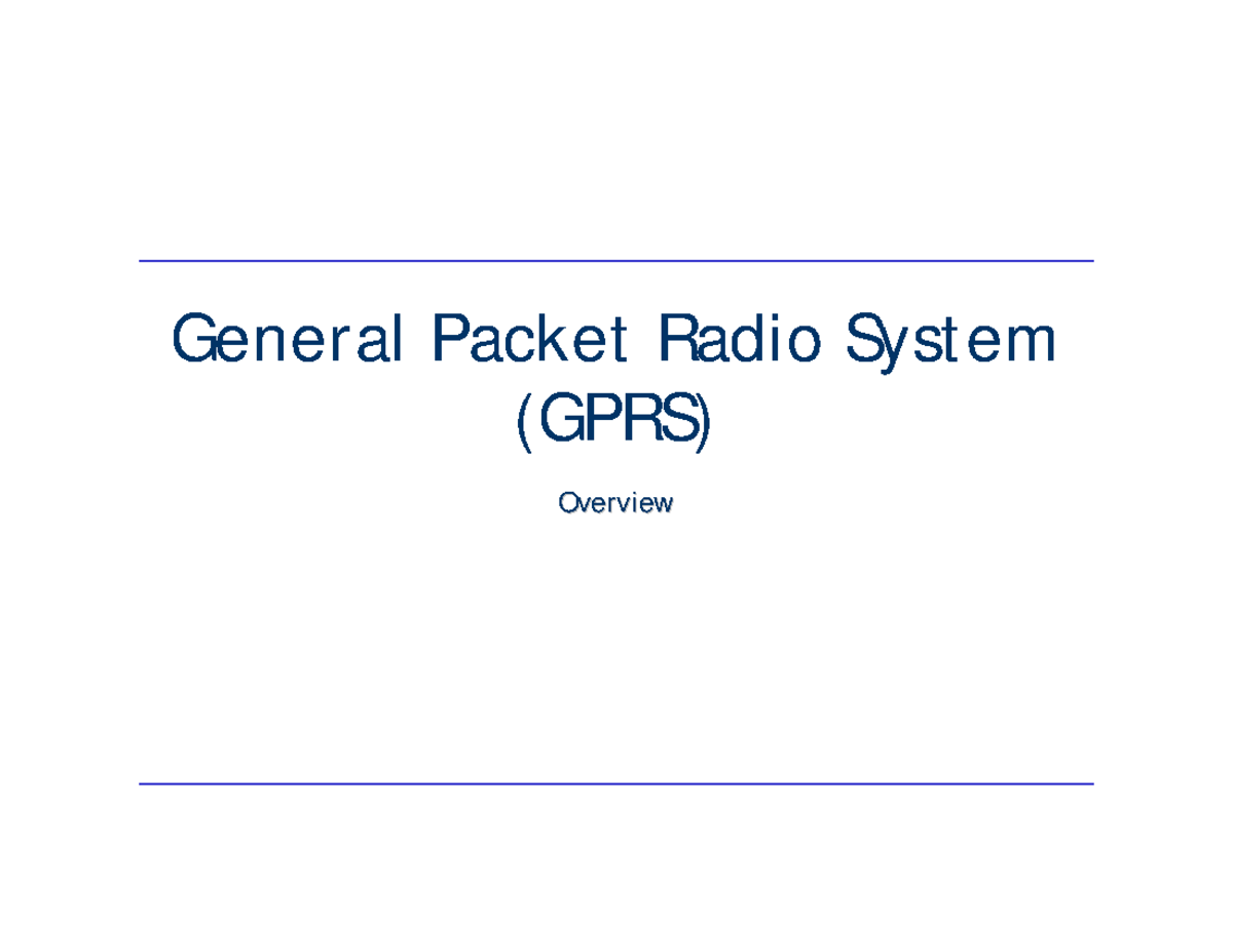 General Packet Radio System (GPRS) Overview - General Packet Radio ...