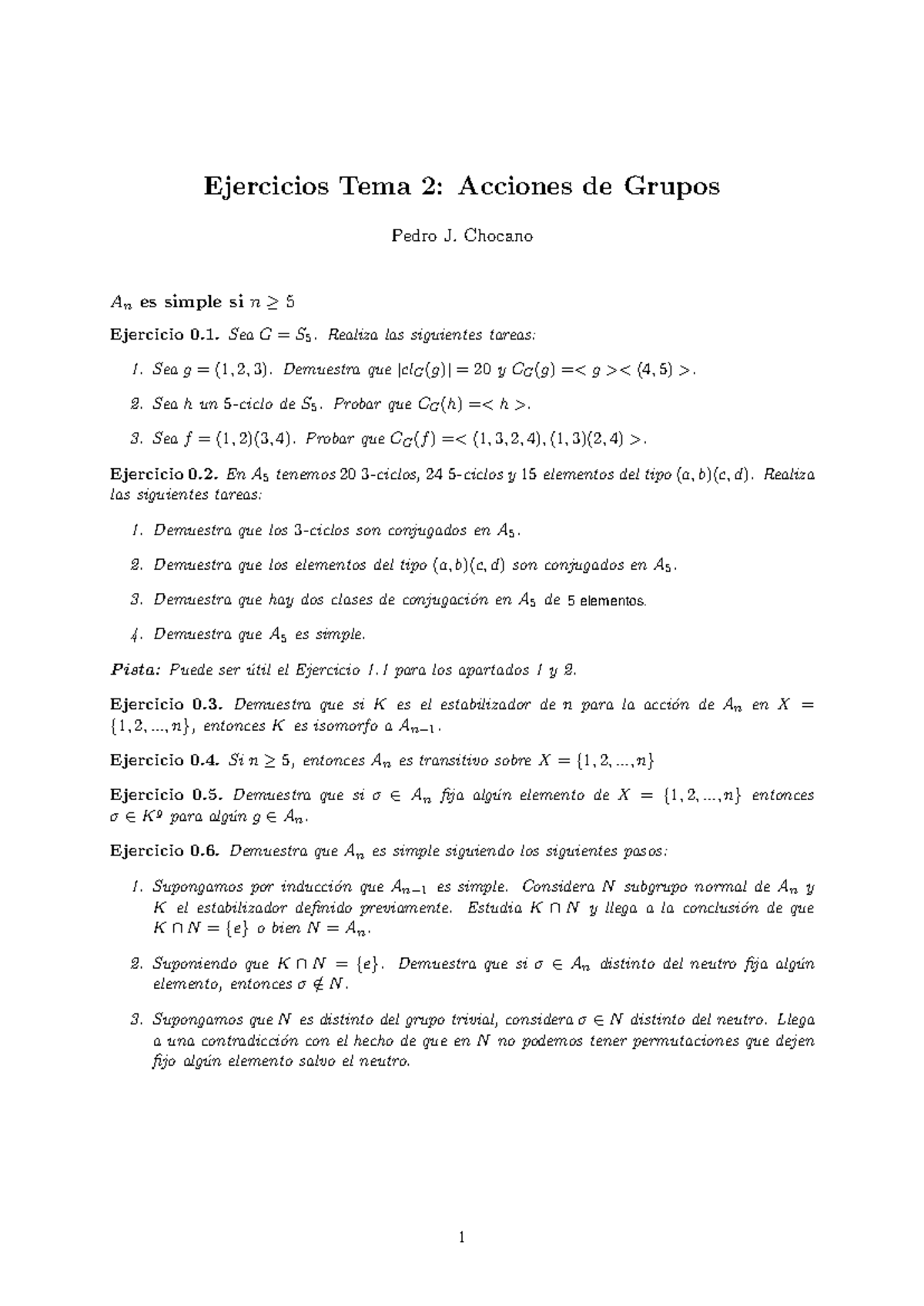 Ejercicios T 2 - Ejercicios Tema 2: Acciones de Grupos Pedro J. Chocano An es simple si n ≥ 5 ...