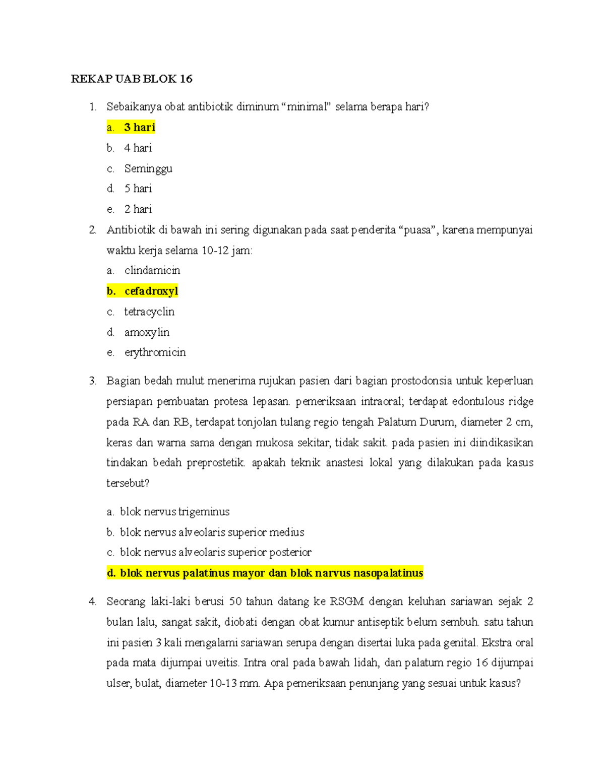 Rekap Ujian Akhir BLOK 16 - REKAP UAB BLOK 16 Sebaikanya obat antibiotik diminum “minimal ...
