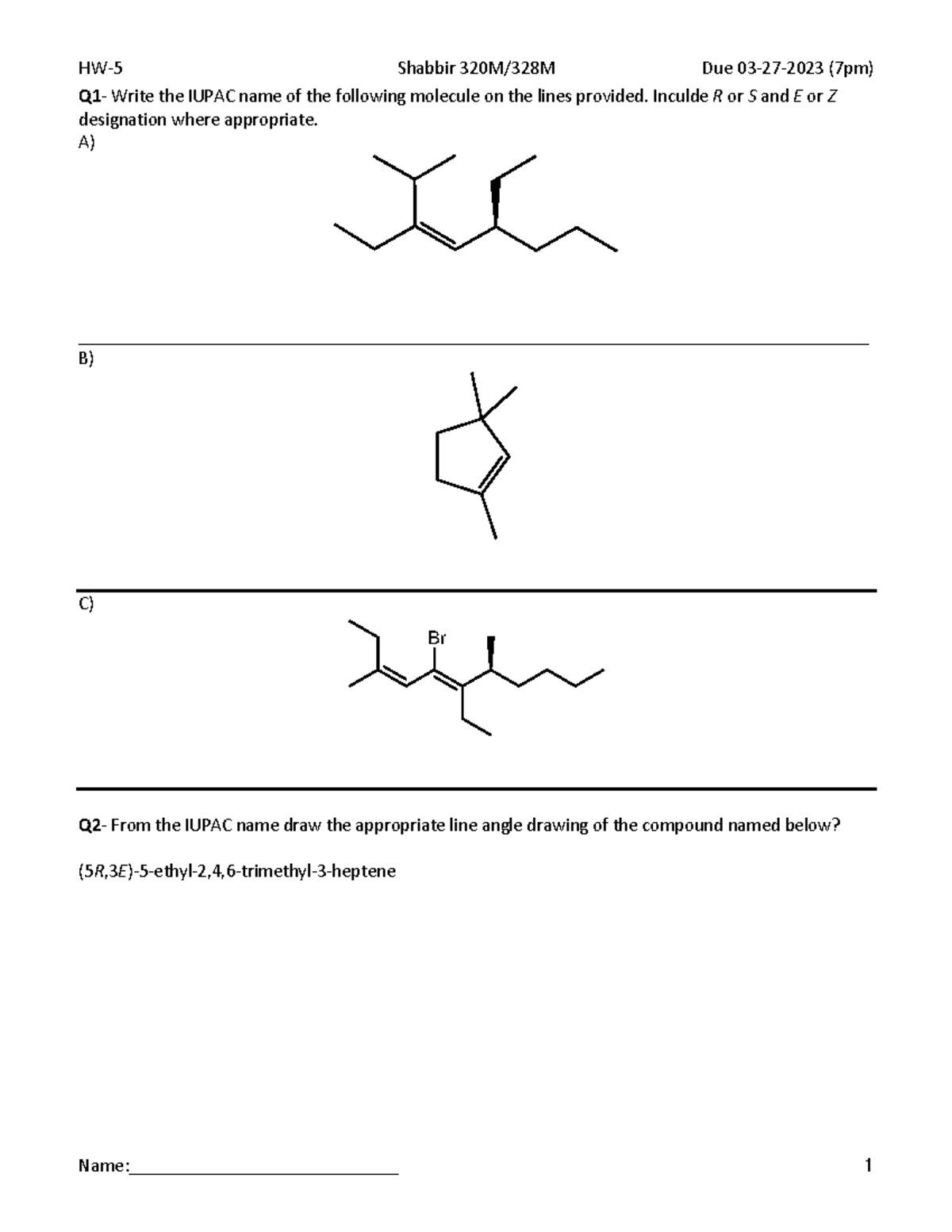 HW-5 - hw 5 - Q1- Write the IUPAC name of the following molecule on the ...