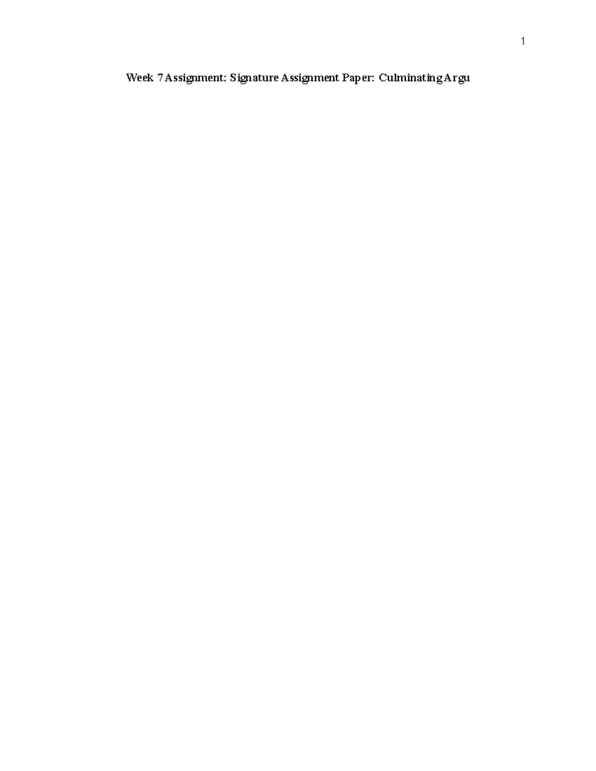 CAP Week 7 Discussion - Paper - Week 7 Assignment: Signature Assignment Paper: Culminating Argu ...