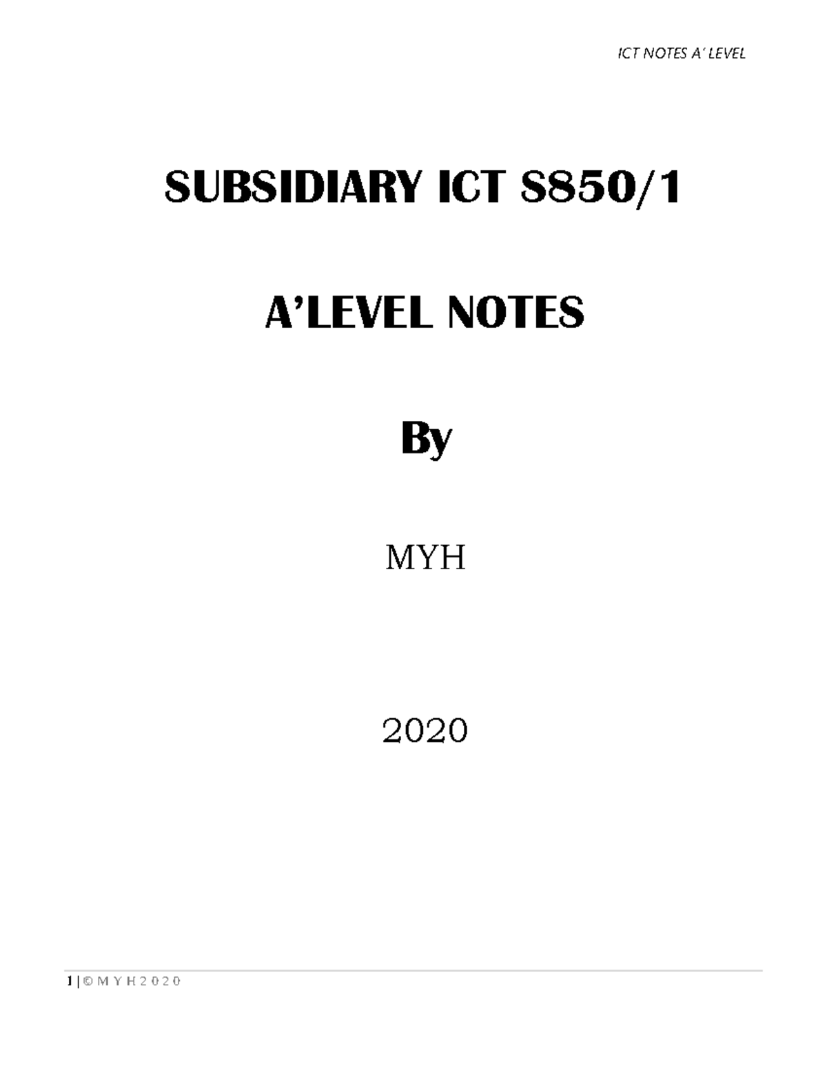 ICT Notes - A' Level - SUBSIDIARY ICT S850/ A’LEVEL NOTES By MYH 2020 ...