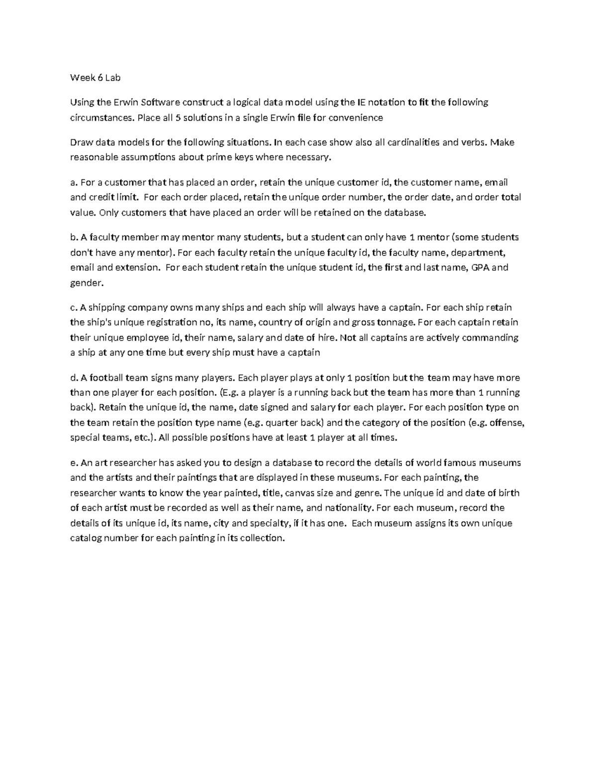 Lab Week 6 - Lab Week 6 - Week 6 Lab Using the Erwin Software construct a logical data model ...