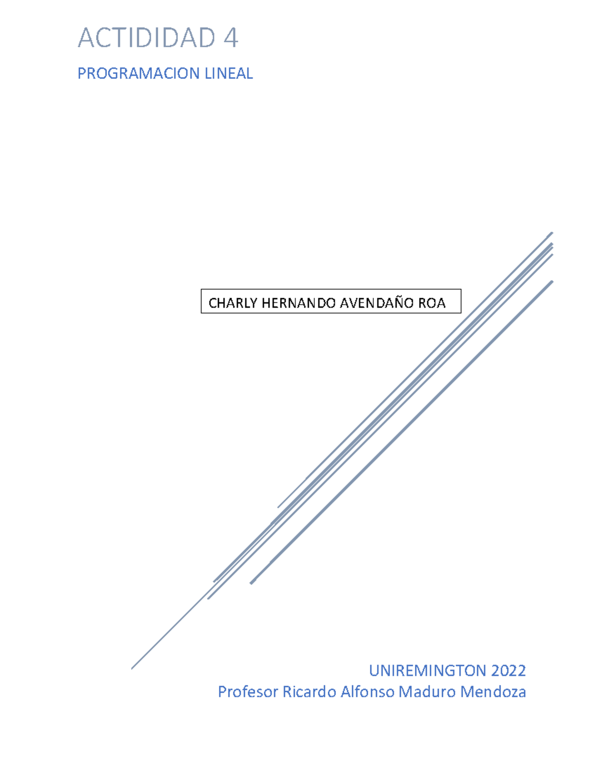 Actividad 4 Programacion Lineal - UNIREMINGTON 2022 Profesor Ricardo Alfonso Maduro Mendoza ...