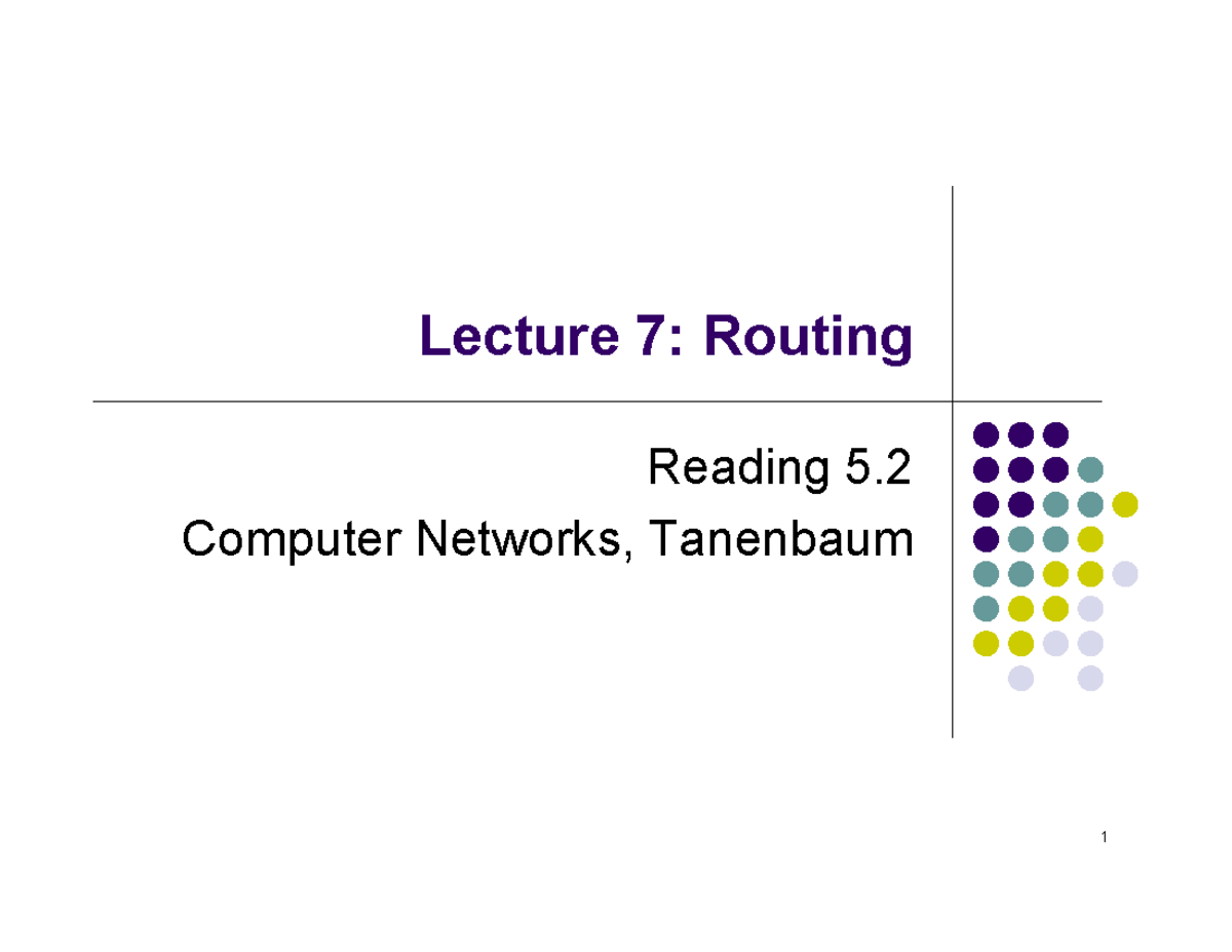 Lecture 7 - Routing - Vvggggghhhh - 1 Lecture 7: Routing Reading 5. Computer Networks, Tanenbaum ...