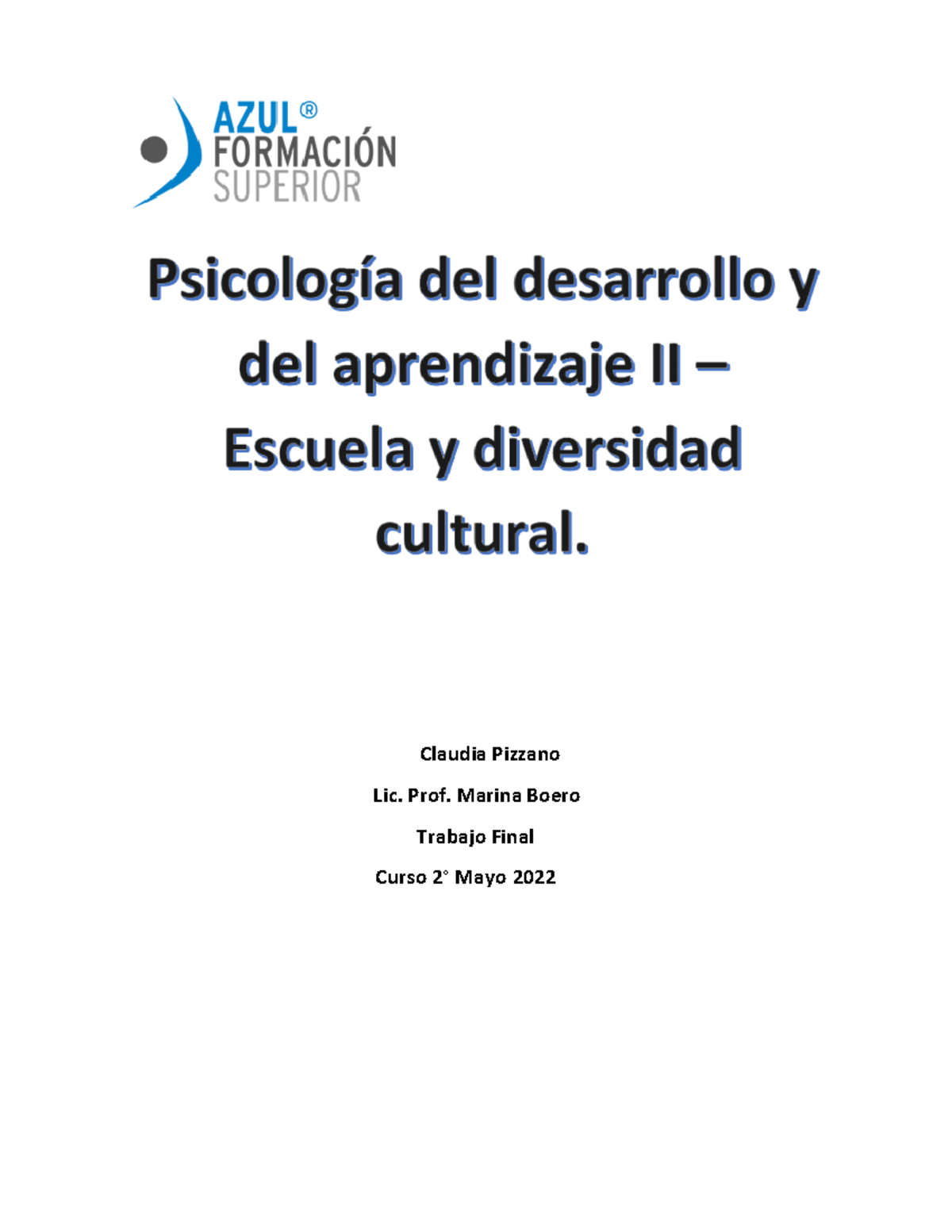 Trabajo Final Psicologia del desarrollo y el aprendizaje II. Escuela y diversidad cultural - Studocu