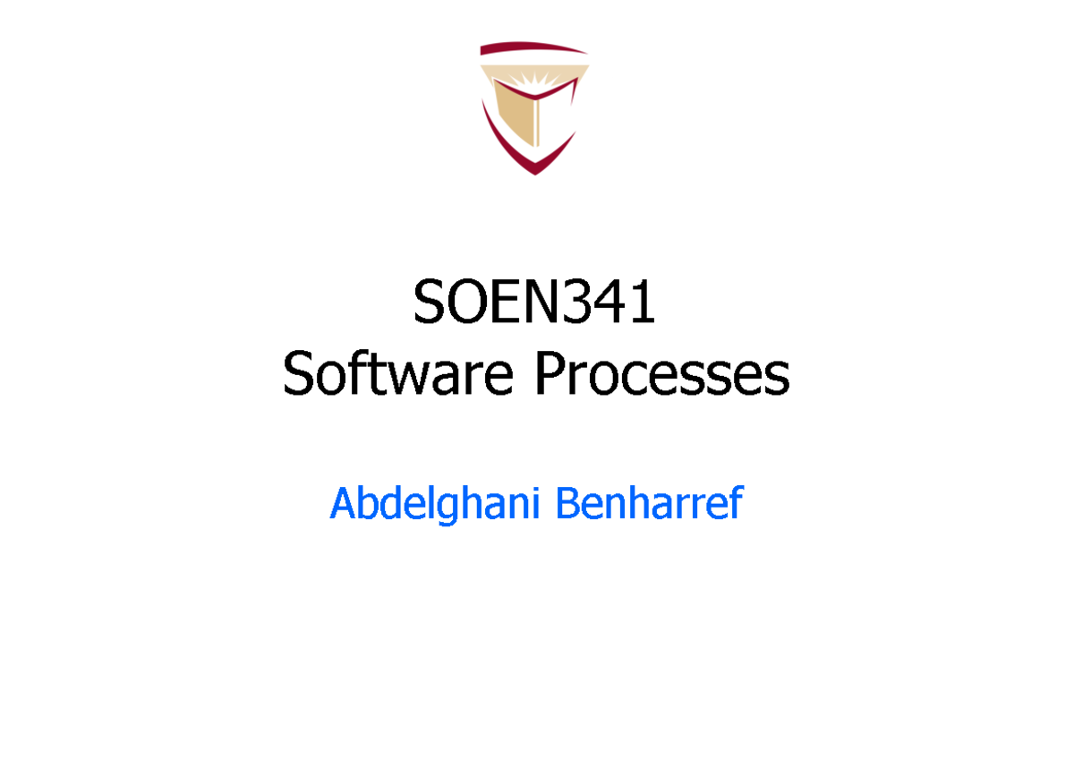 Introduction to SOEN341 - SOEN Software Processes Abdelghani Benharref ...