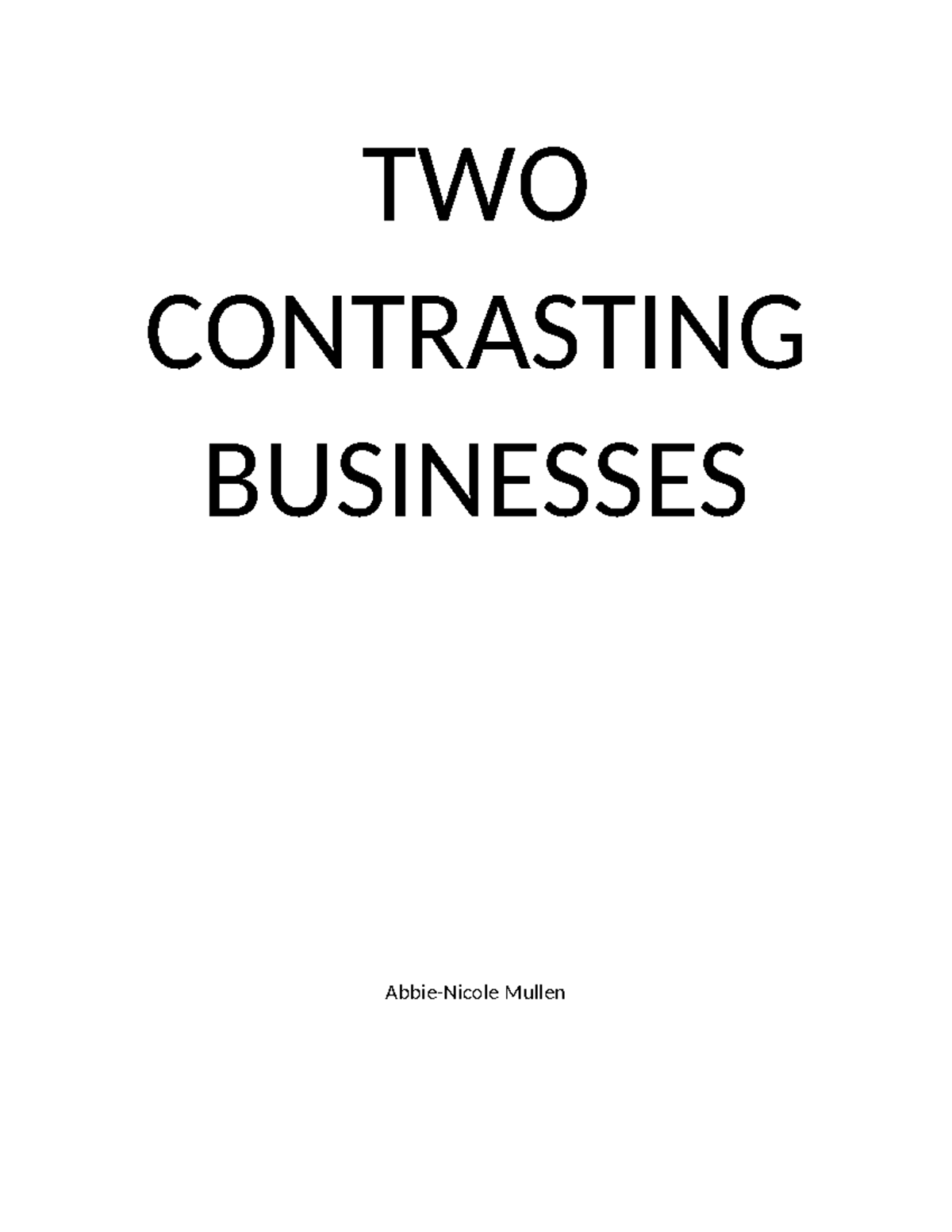 Assignment exploring business - TWO CONTRASTING BUSINESSES Abbie-Nicole ...