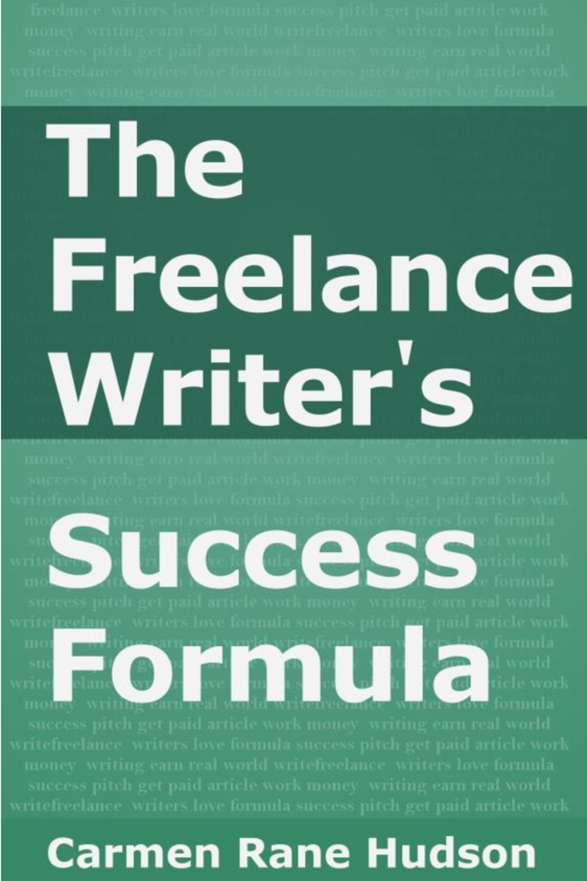 The Freelance Writers Success Formula –– Final - The Freelance Writer’s ...