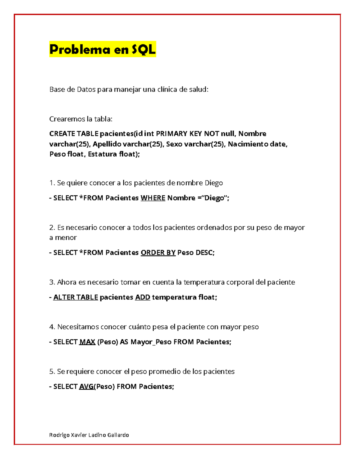Problema SQL - TE AYUDARA - Rodrigo Xavier Ladino Gallardo Problema en SQL Base de Datos para ...