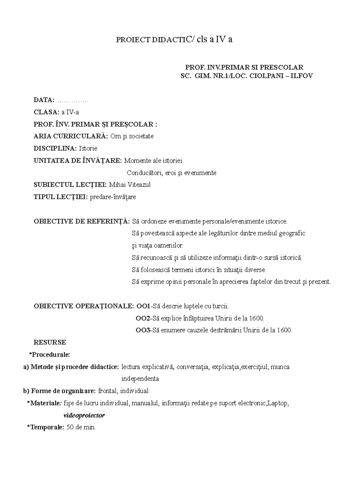 Proiectdidacticistorie cls a iv a - PROIECT DIDACTIC/ cls a IV a PROF. INV SI PRESCOLAR SC. GIM ...