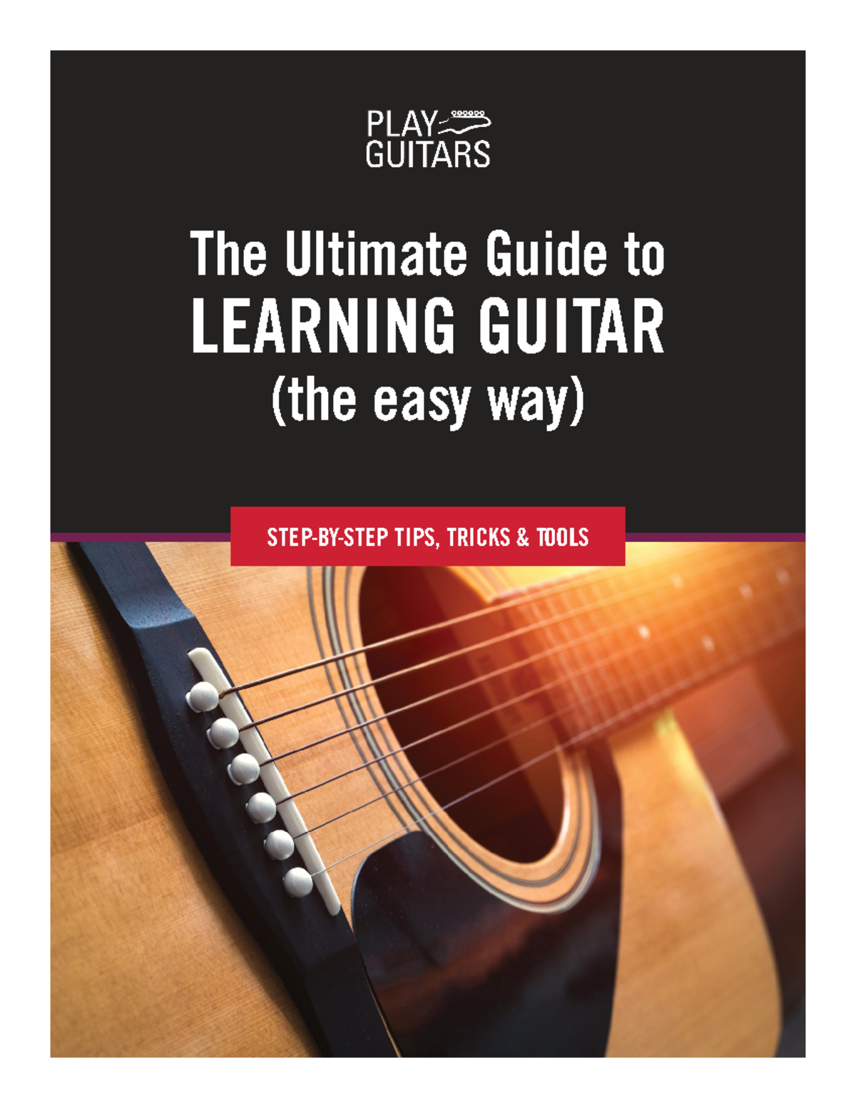 The Ultimate Guide to Learning Guitar - The Ultimate Guide to LEARNING ...