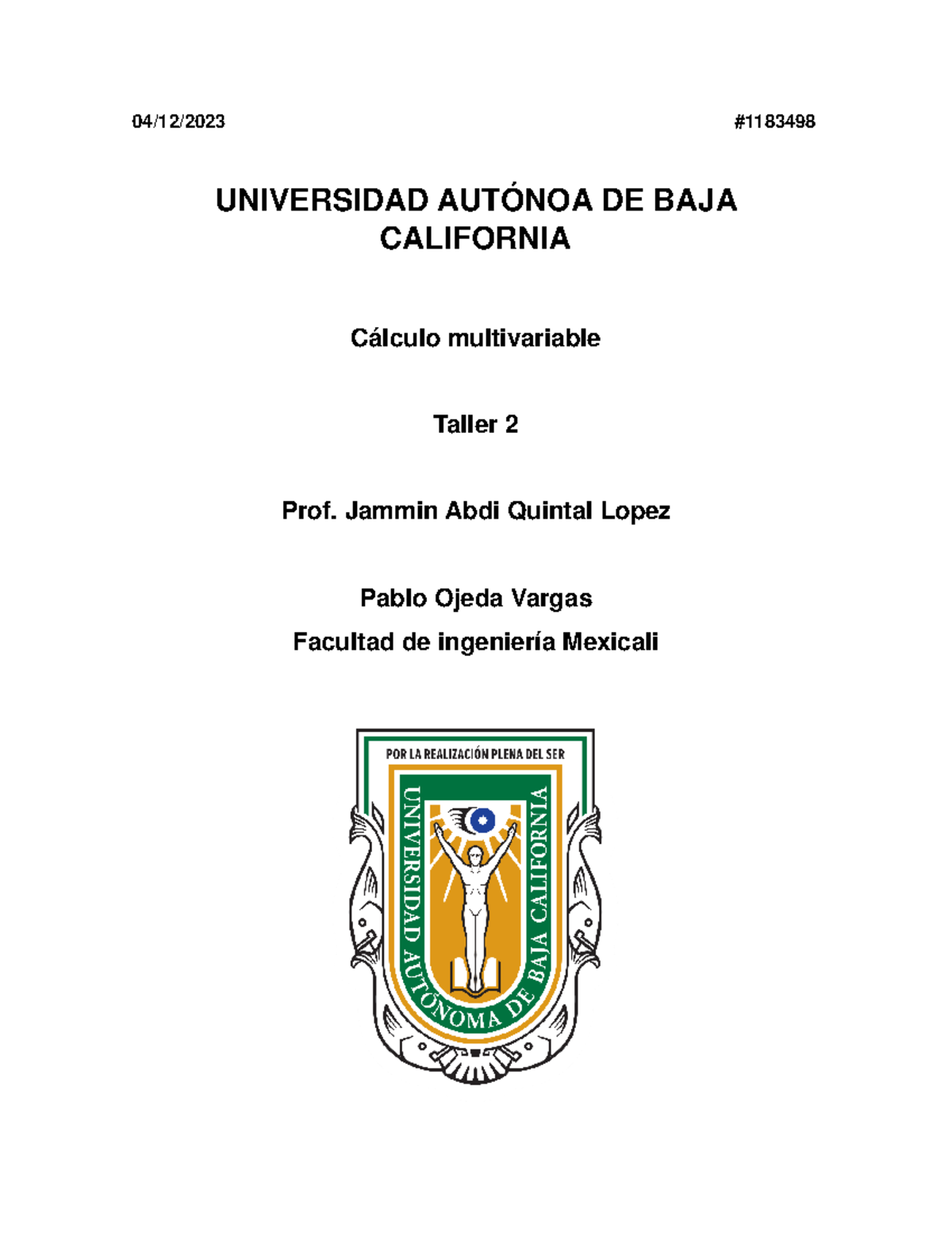 Taller 2 - 04 /1 2 /2023 UNIVERSIDAD AUTÓNOA DE BAJA CALIFORNIA Cálculo ...