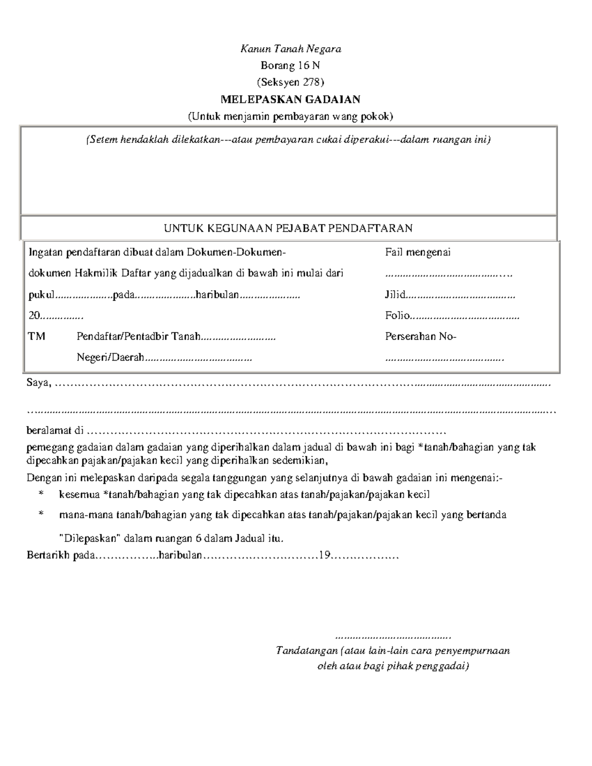 Borang 16N - Melepaskan Gadaian ( hendaklah bersaiz A3 depan dan belakang ) - Kanun Tanah Negara ...