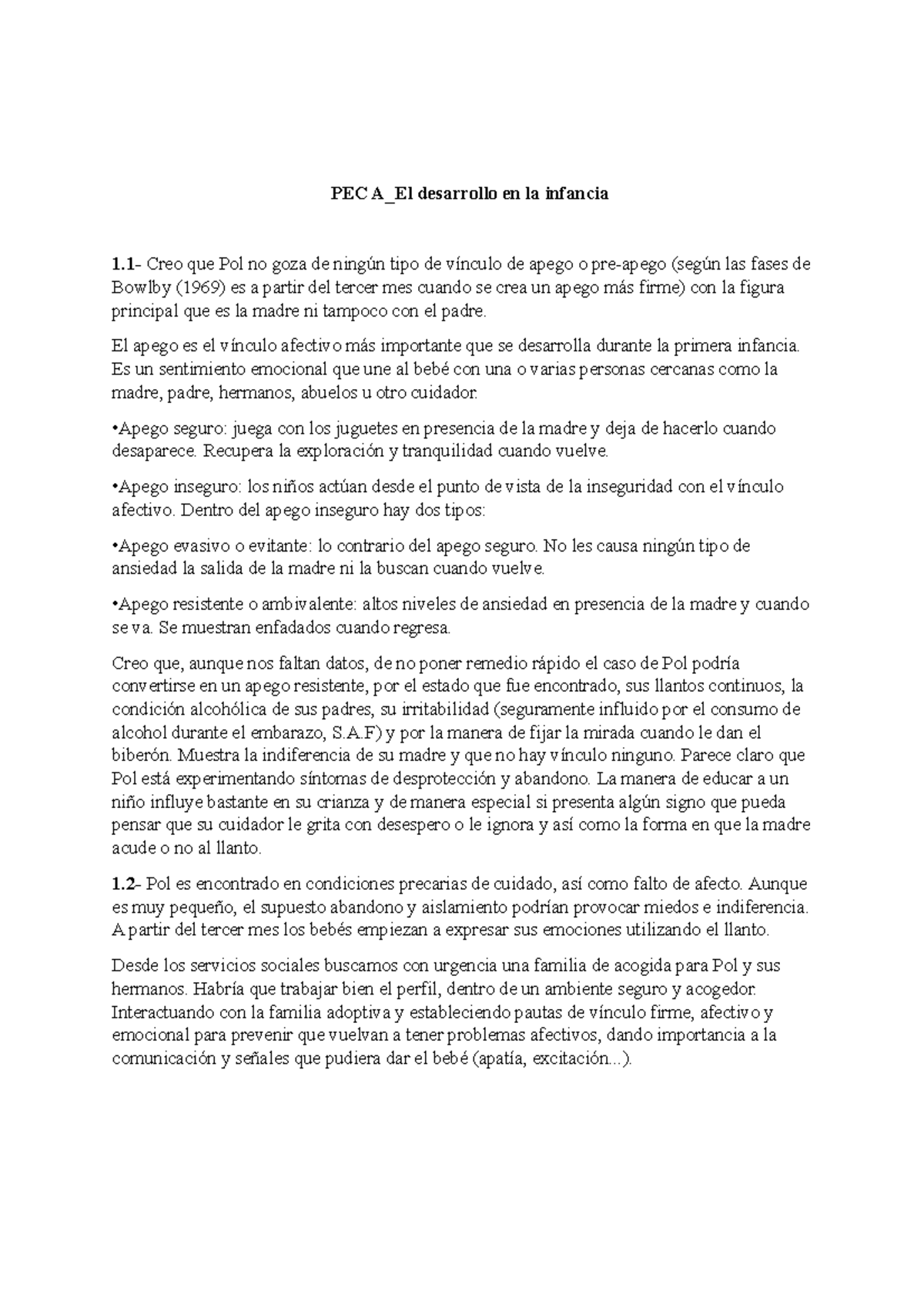 Pec 1 Psicología del desarrollo - PEC A_El desarrollo en la infancia 1- Creo que Pol no goza de ...