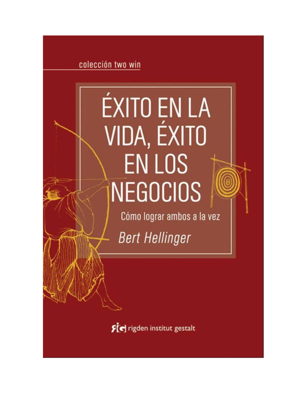 Hellinger Bert - Exito en la vida, exito en los negocios.pdf · versión ...