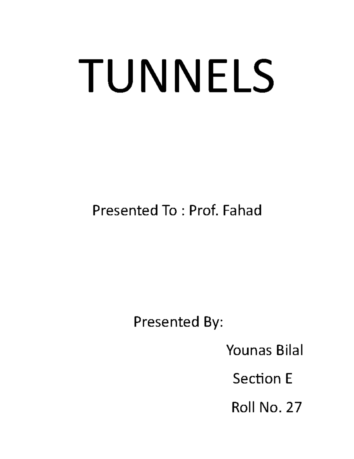 Tunnelss - Structural Engineering - TUNNELS Presented To : Prof. Fahad ...