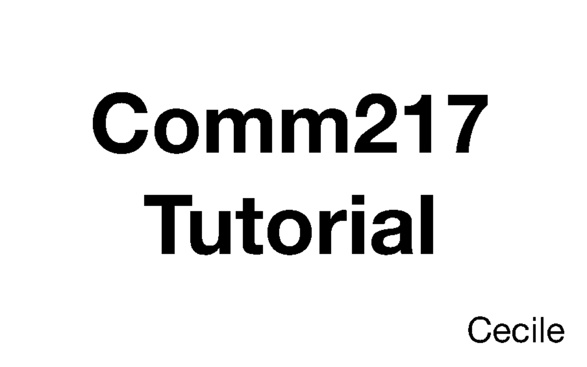 Comm217 Tutorial 1, ipad Note - Comm Tutorial Cecile E-mail: cecilerxx ...
