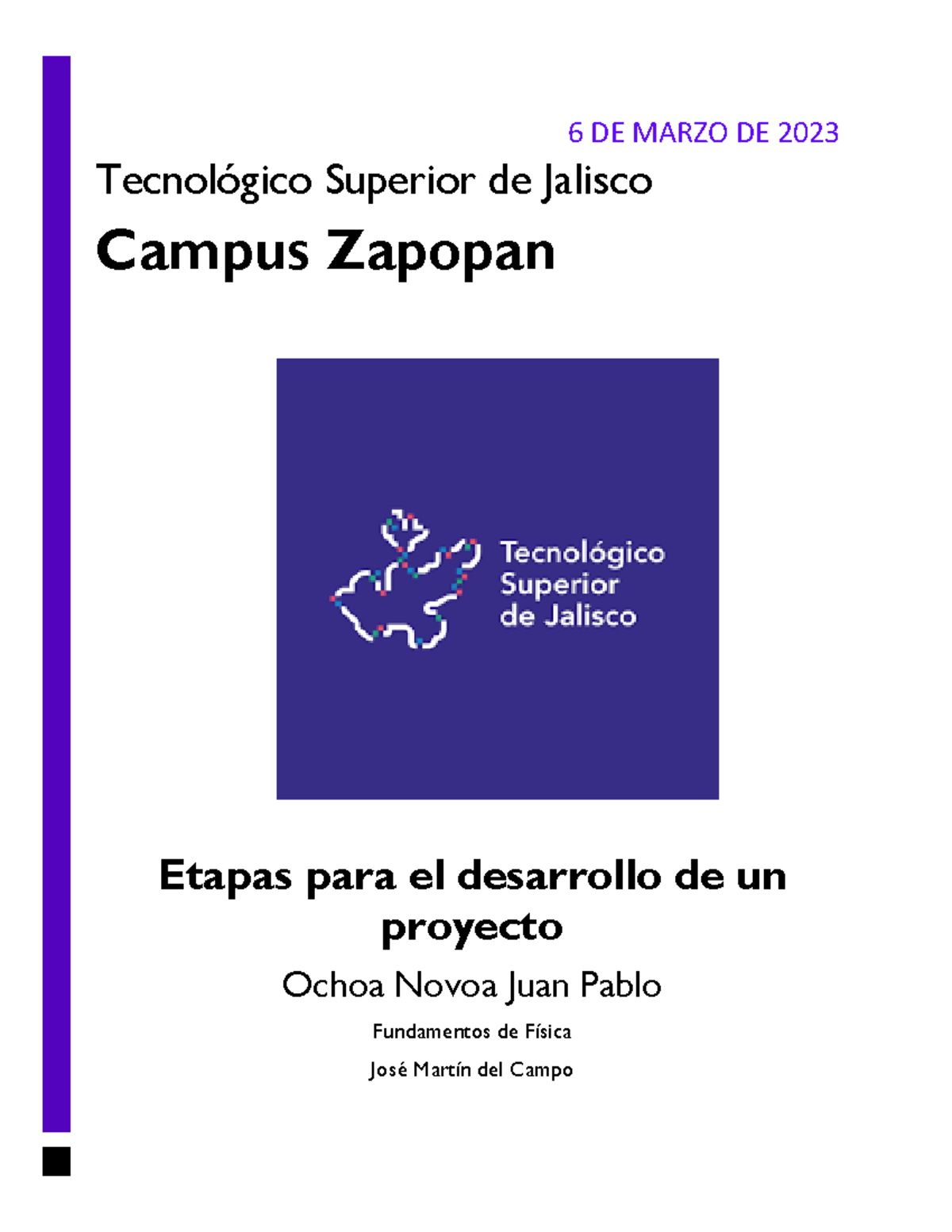 Etapas del desarrollo de un proyecto - Tecnológico Superior de Jalisco Campus Zapopan 6 DE MARZO ...