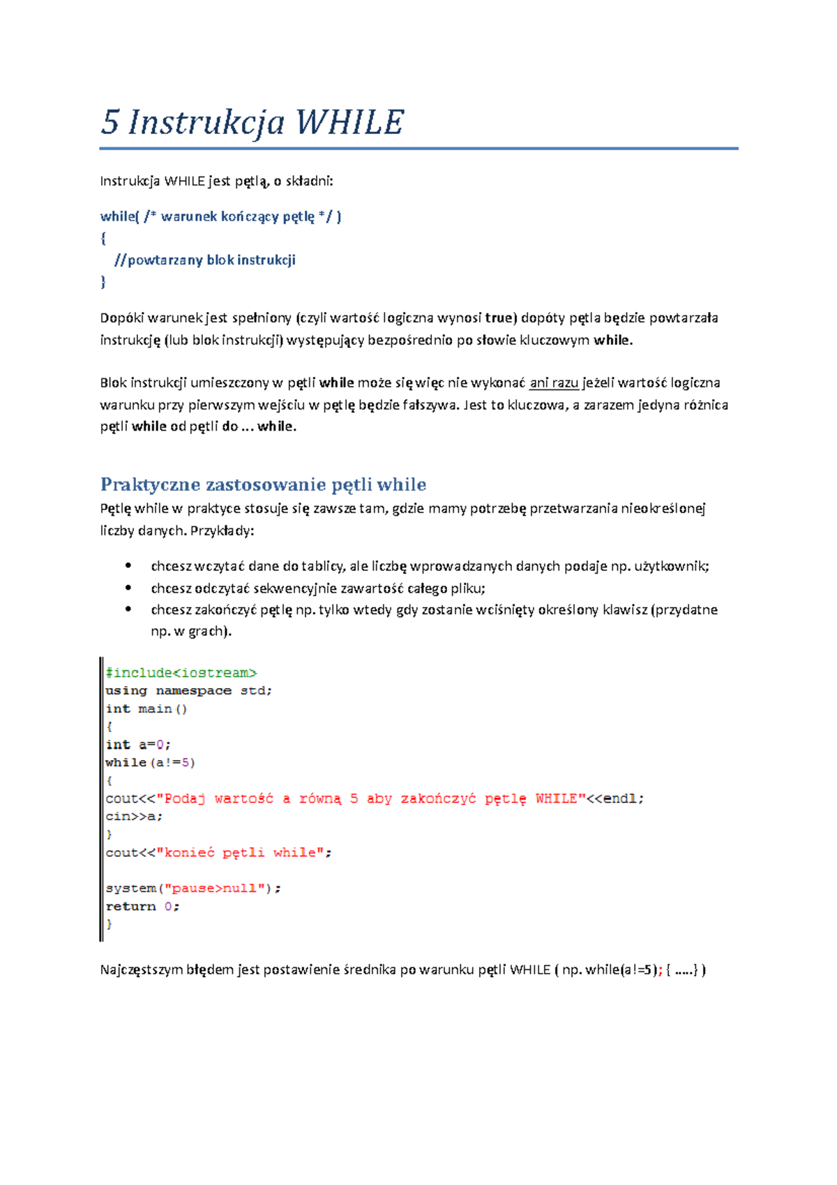 5 Instrukcja while - 5 Instrukcja WHILE Instrukcja WHILE jest pętlą, o składni: while ...