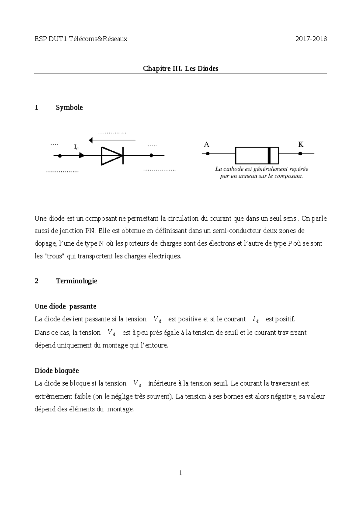 Chap2 Diode - Chapitre III. Les Diodes 1 Symbole Une diode est un composant ne permettant la ...