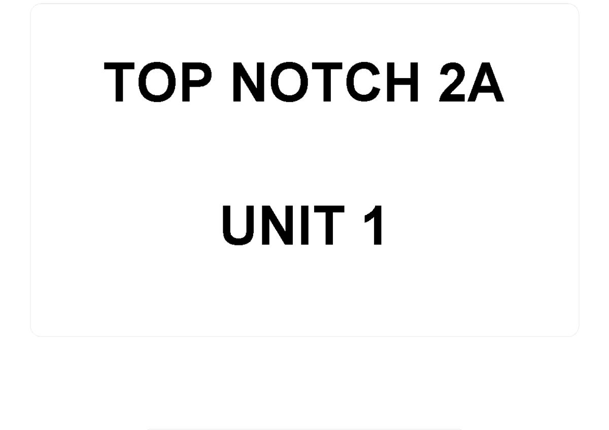 Top-notch 2a plataforma-english UNIT 1 2 3 - TOP NOTCH 2A UNIT 1 TOP ...