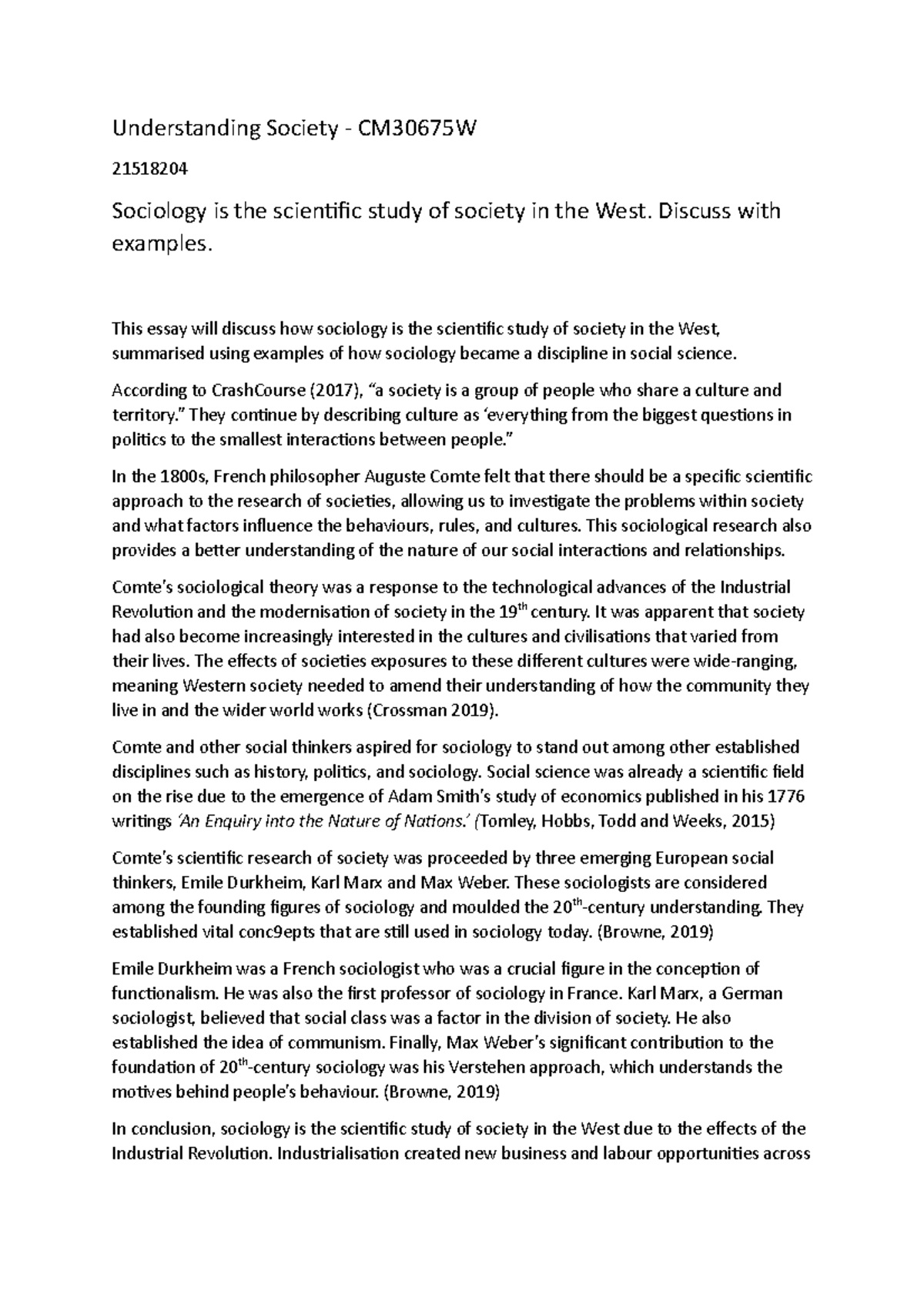 Sociology is the scientific study of society in the West. Discuss with ...