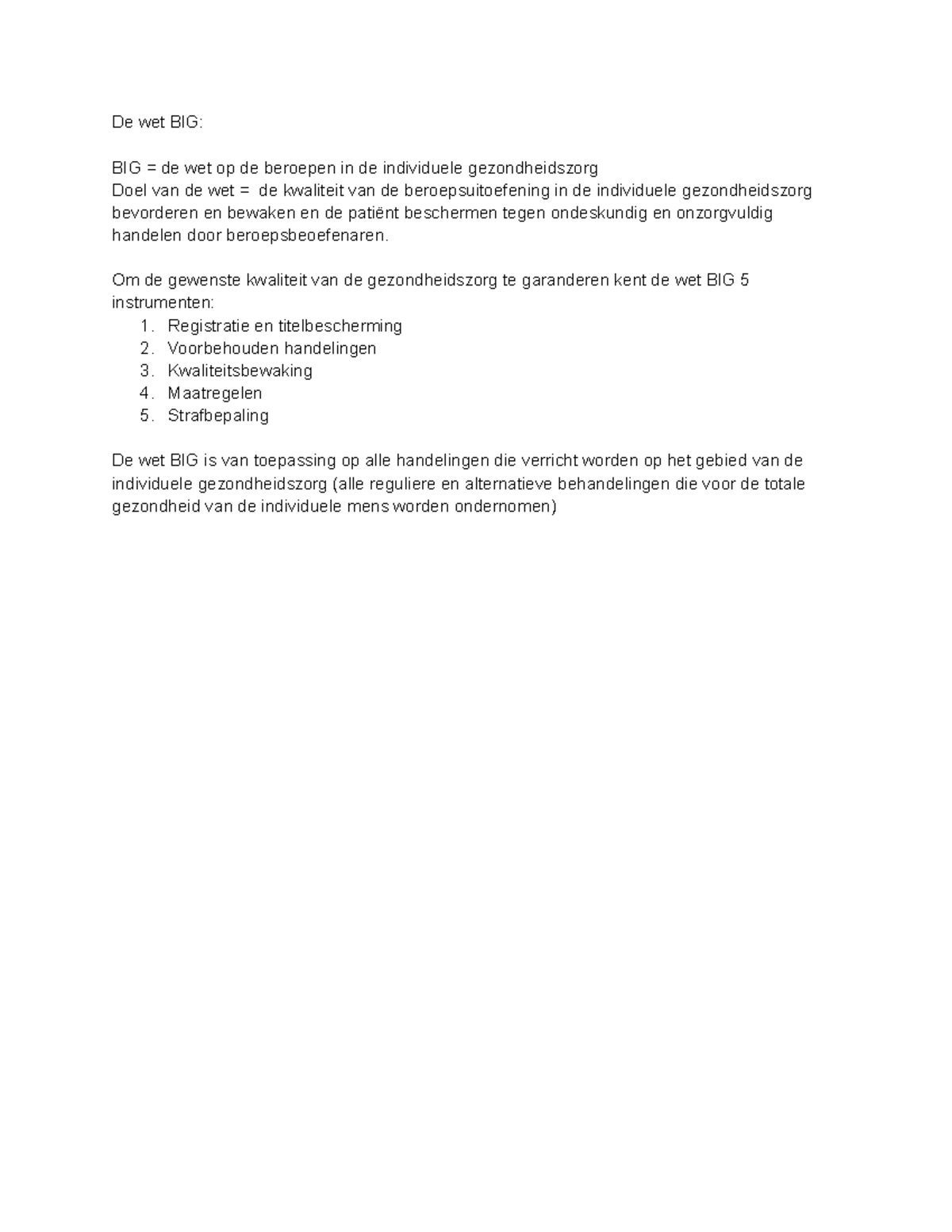 De wet BIG - Aantekeningen wet BIG - De wet BIG: BIG = de wet op de beroepen in de individuele ...
