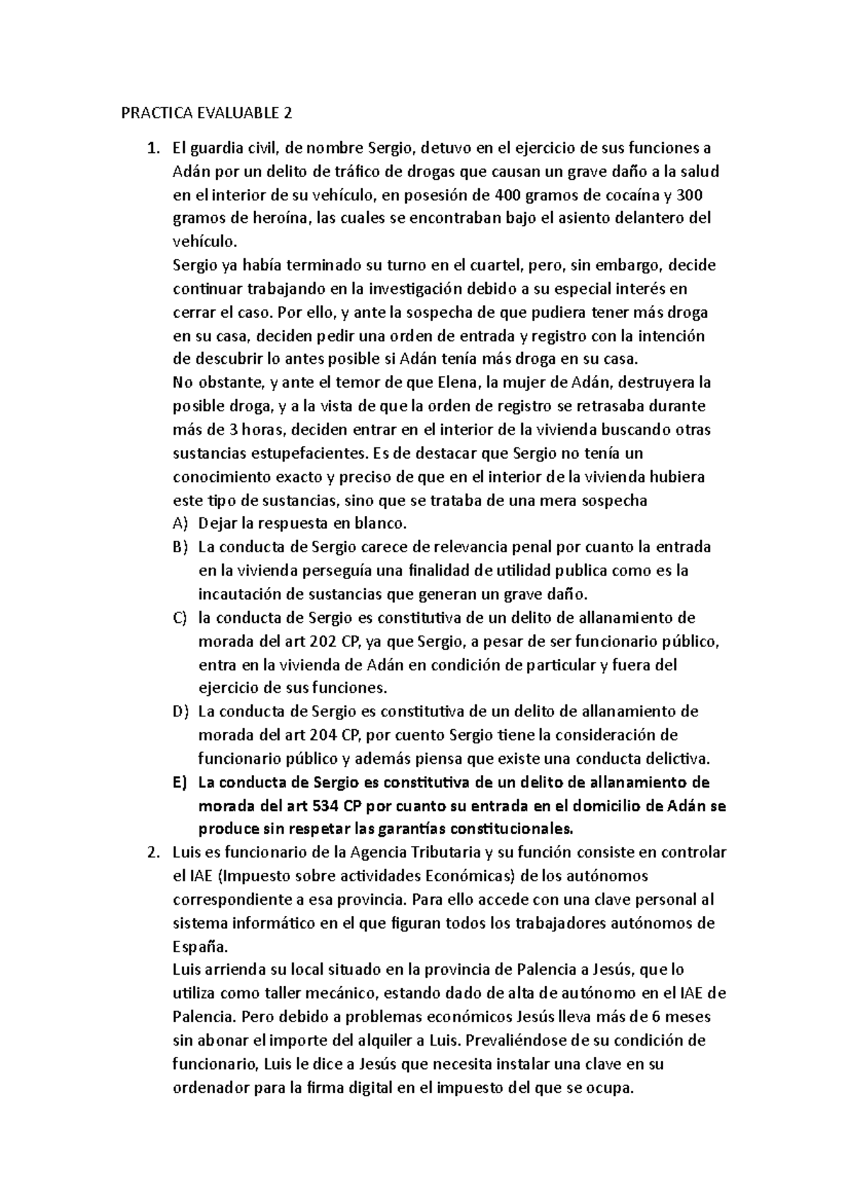 Practica Evaluable 2 - PRACTICA EVALUABLE 2 El guardia civil, de nombre Sergio, detuvo en el ...